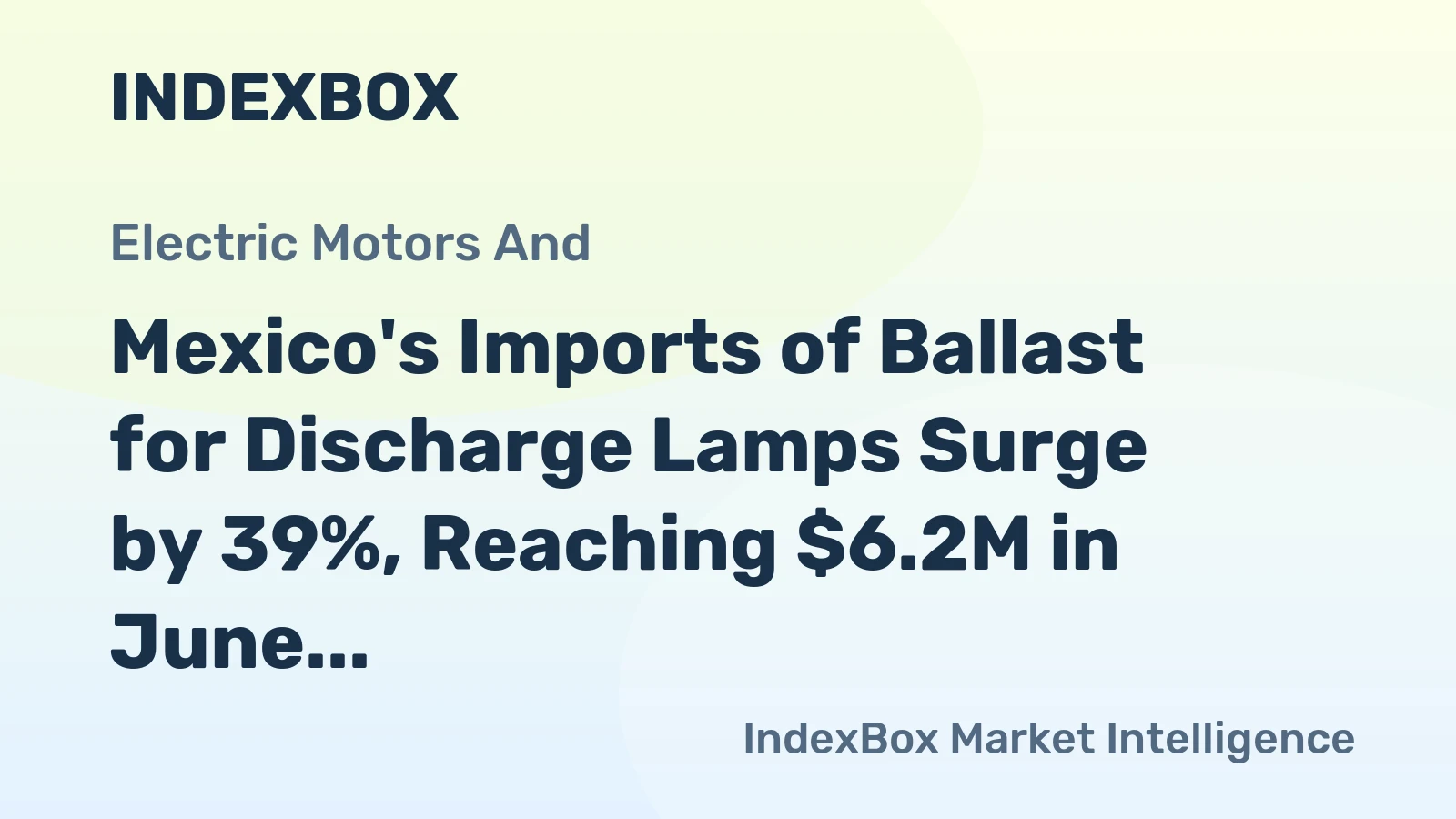 Mexico's Imports of Ballast for Discharge Lamps Surge by 39%, Reaching $6.2M in June 2023