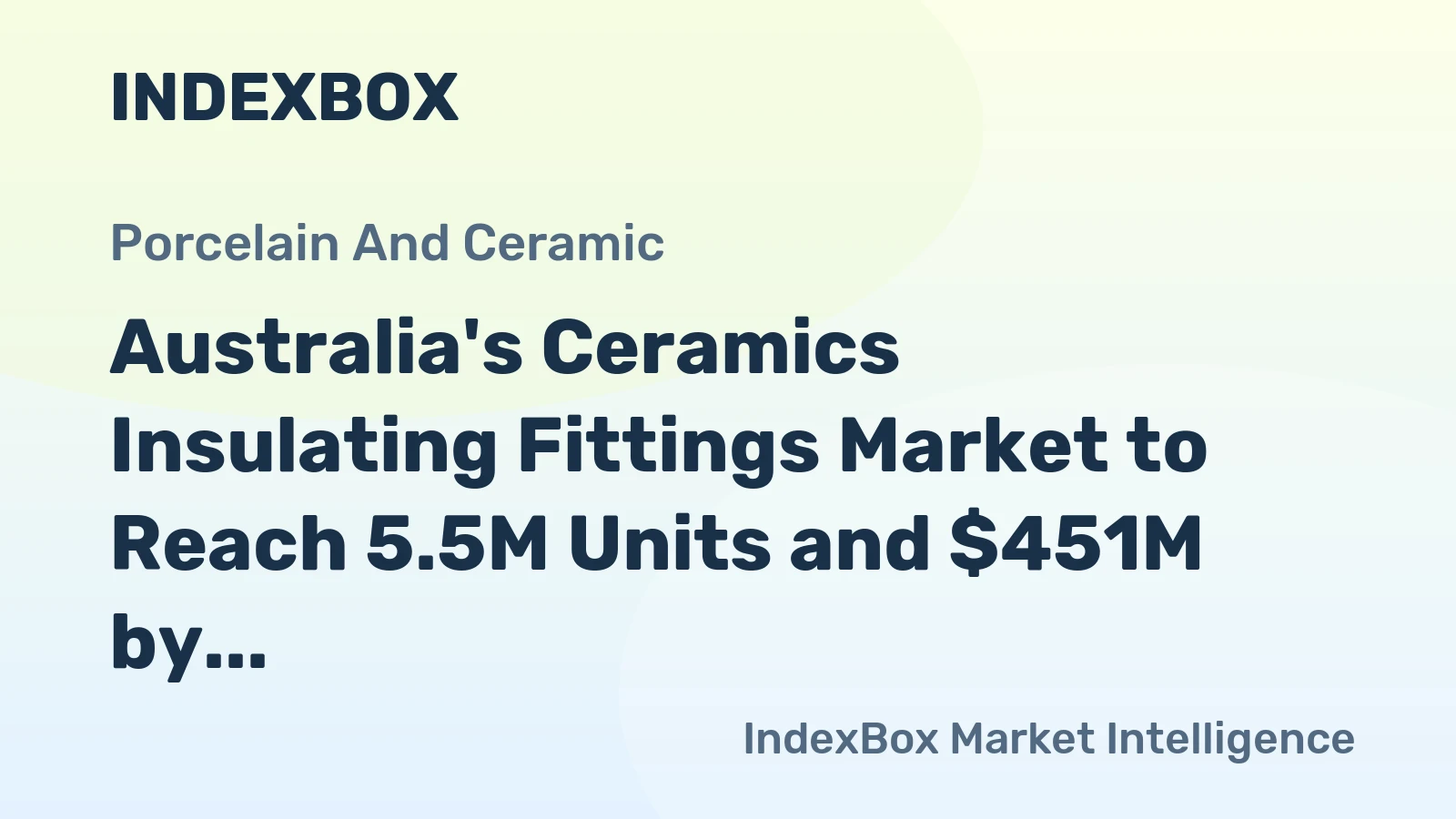 Australia's Ceramics Insulating Fittings Market to Reach 5.5M Units and $451M by 2035