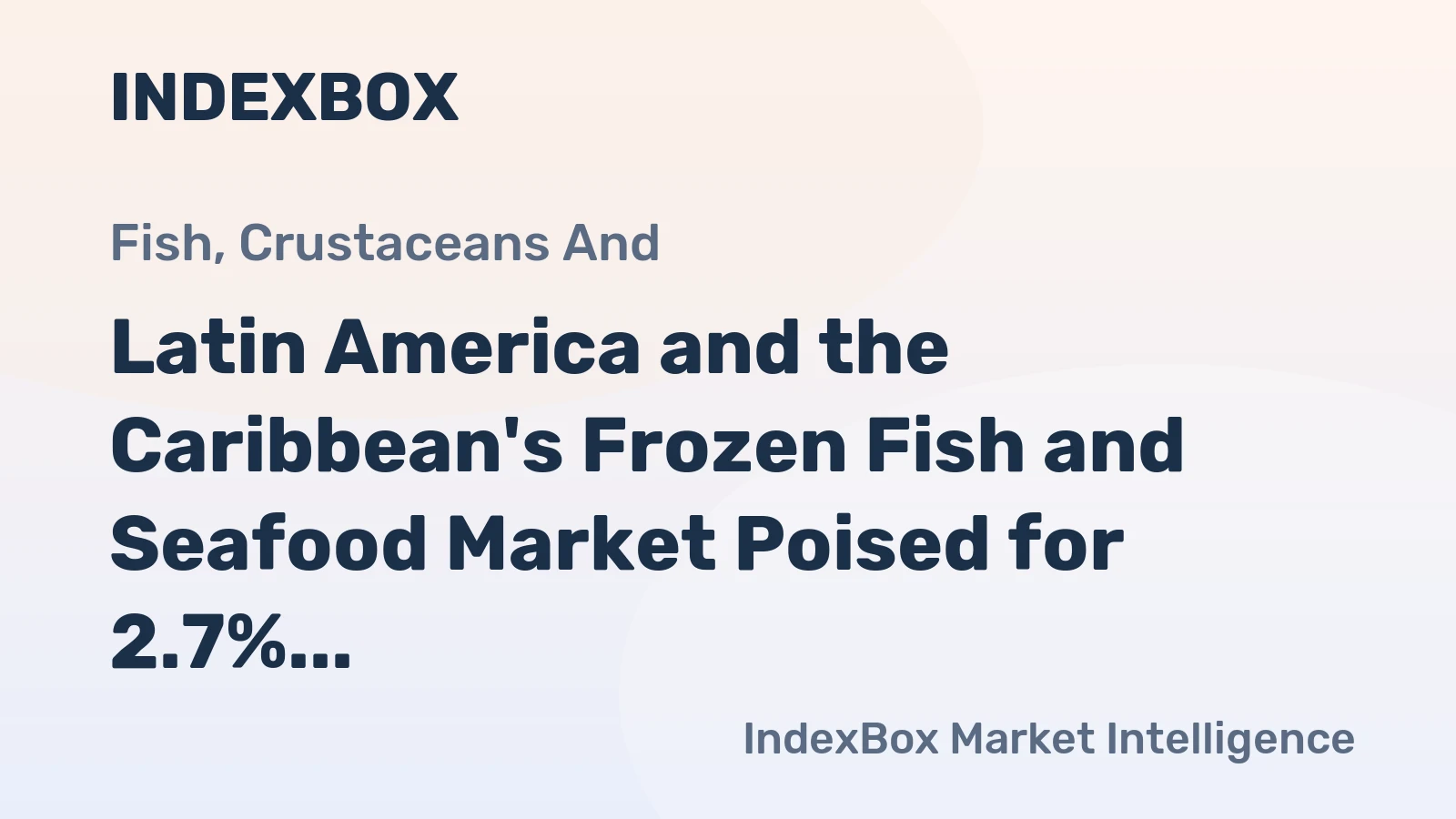 Latin America and the Caribbean's Frozen Fish and Seafood Market Poised for 2.7% CAGR Growth Through 2035