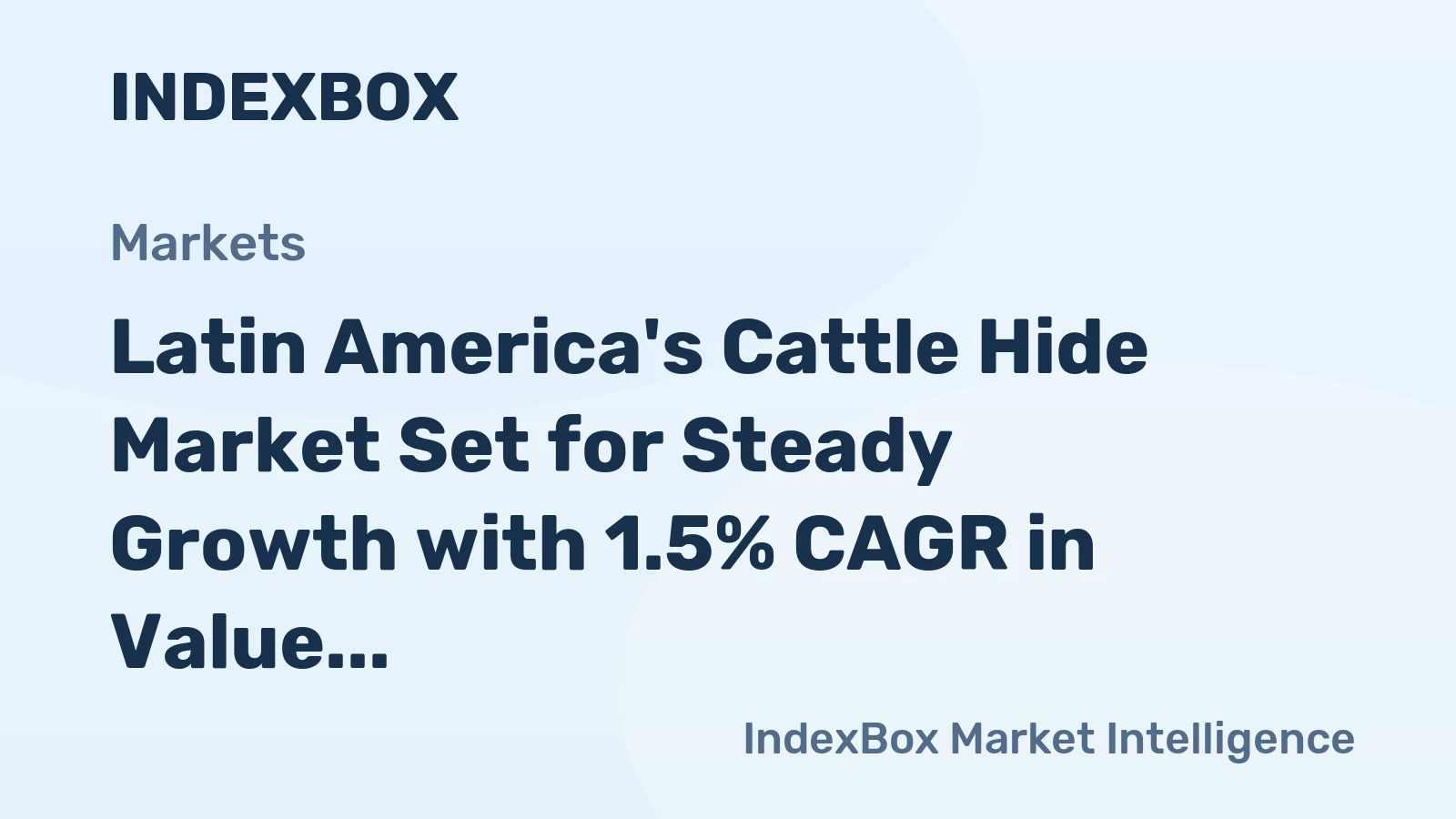 Latin America's Cattle Hide Market Set for Steady Growth with 1.5% CAGR in Value Through 2035