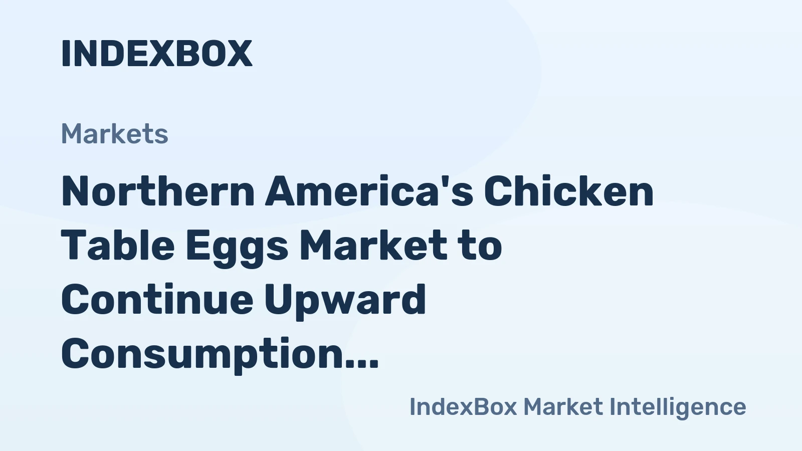 Northern America's Chicken Table Eggs Market to Continue Upward Consumption Trend with a CAGR of +0.1% through 2035