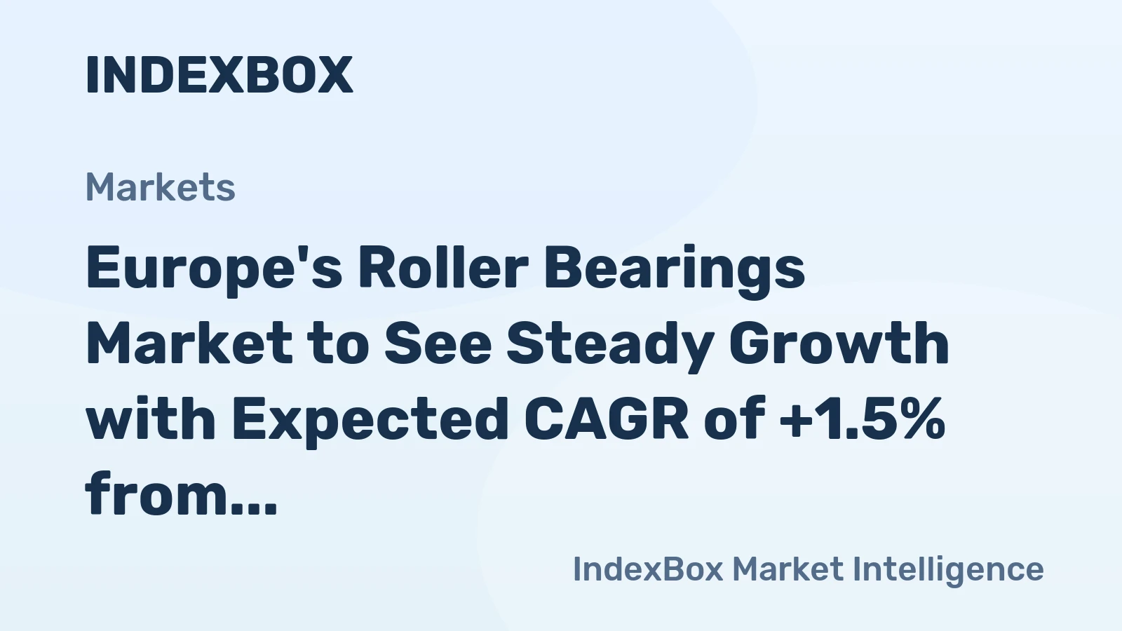 Europe's Roller Bearings Market to See Steady Growth with Expected CAGR of +1.5% from 2024 to 2035