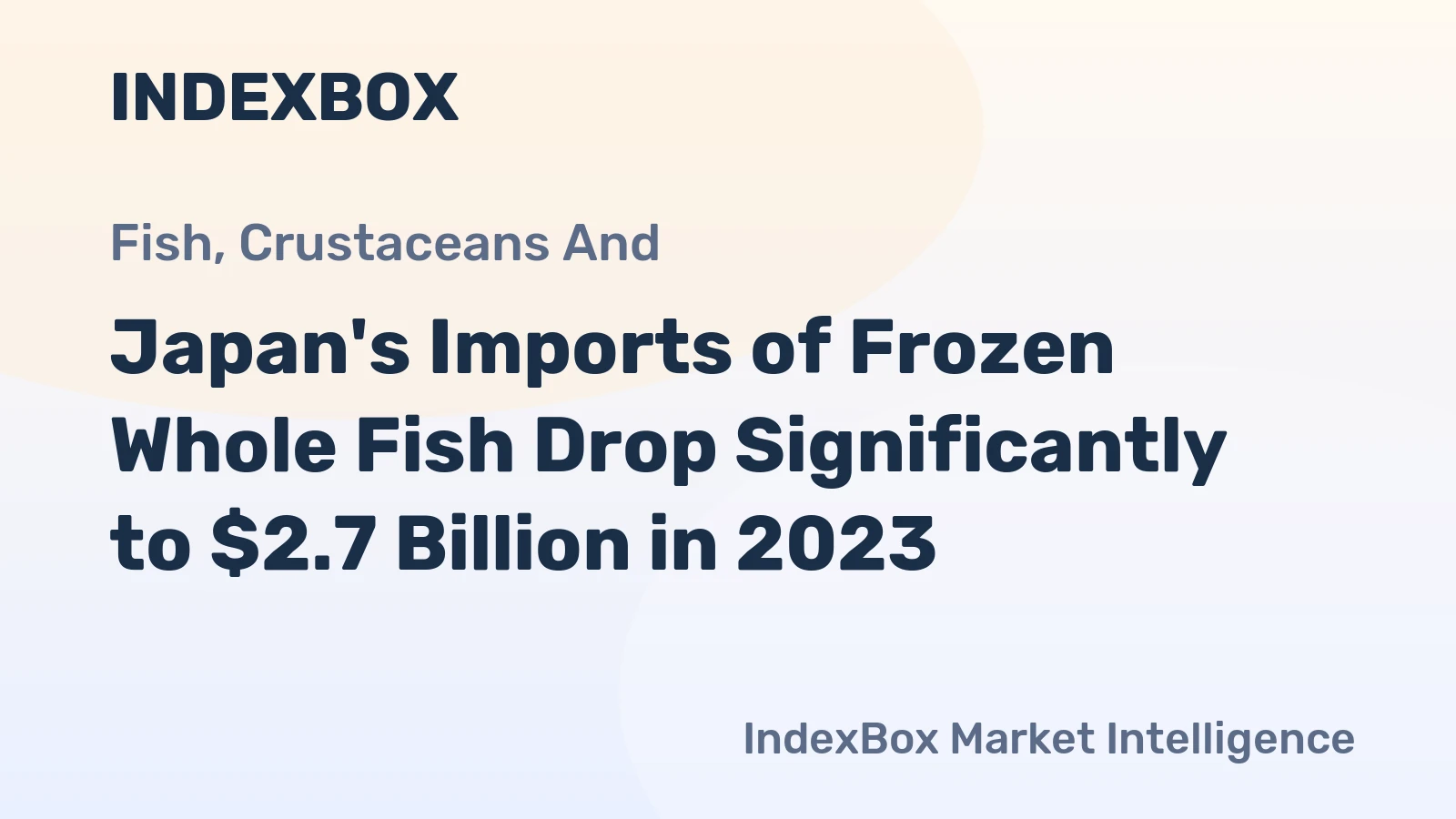 Japan's Imports of Frozen Whole Fish Drop Significantly to $2.7 Billion in 2023