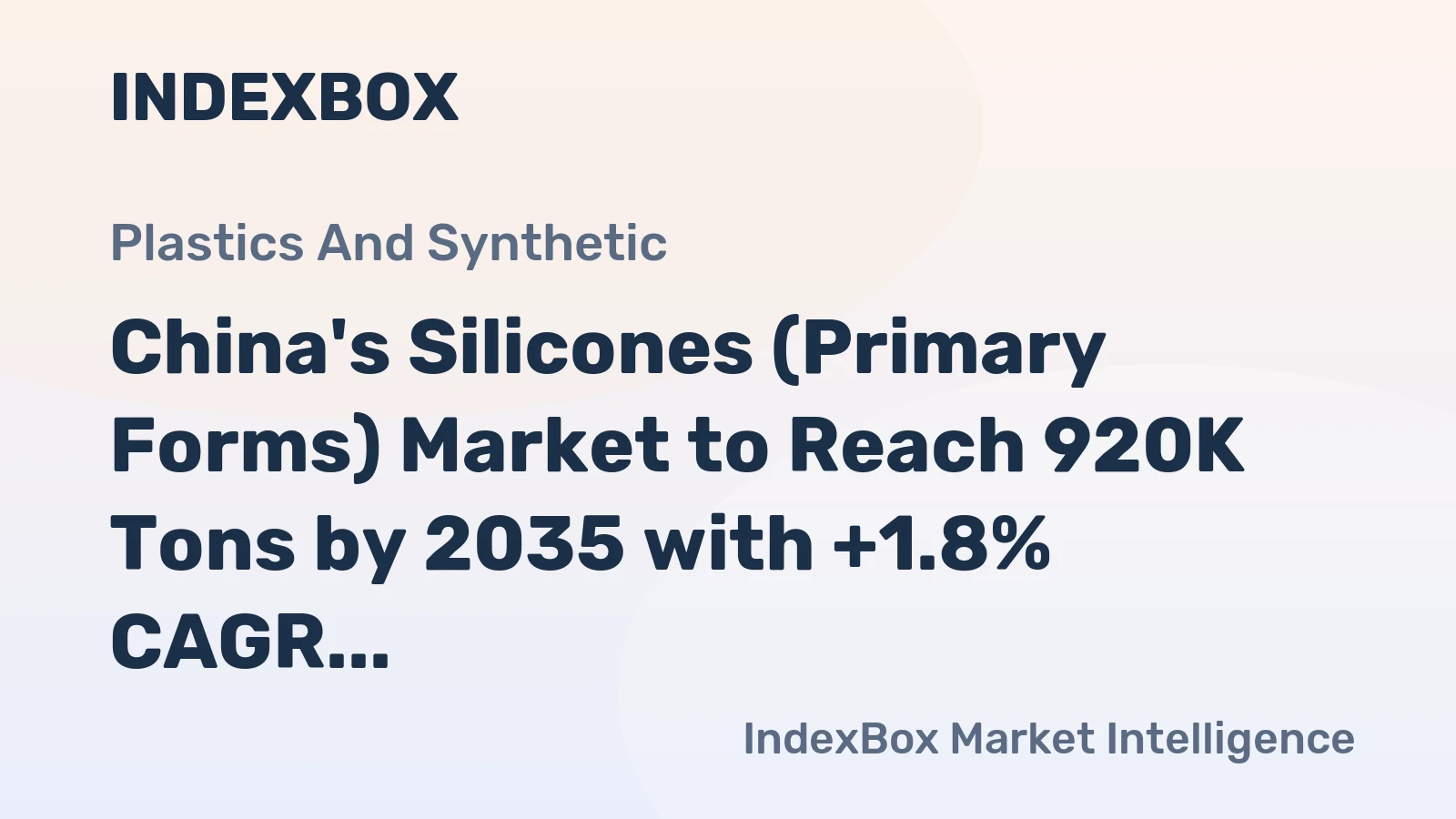 China's Silicones (Primary Forms) Market to Reach 920K Tons by 2035 with +1.8% CAGR Growth
