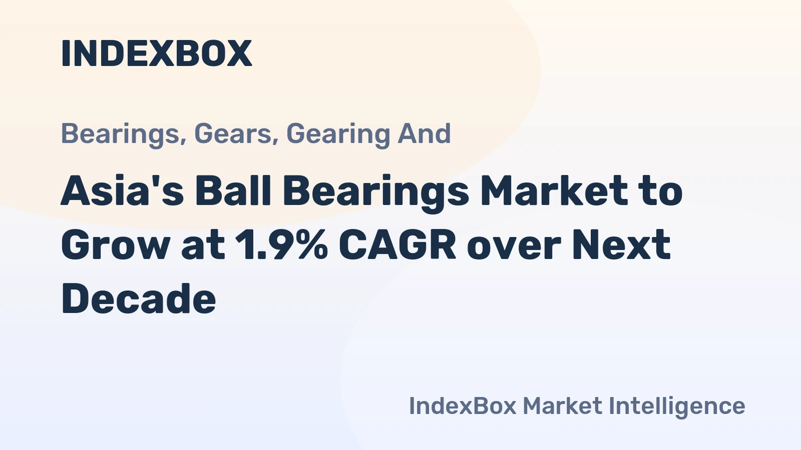 Asia's Ball Bearings Market to Grow at 1.9% CAGR over Next Decade