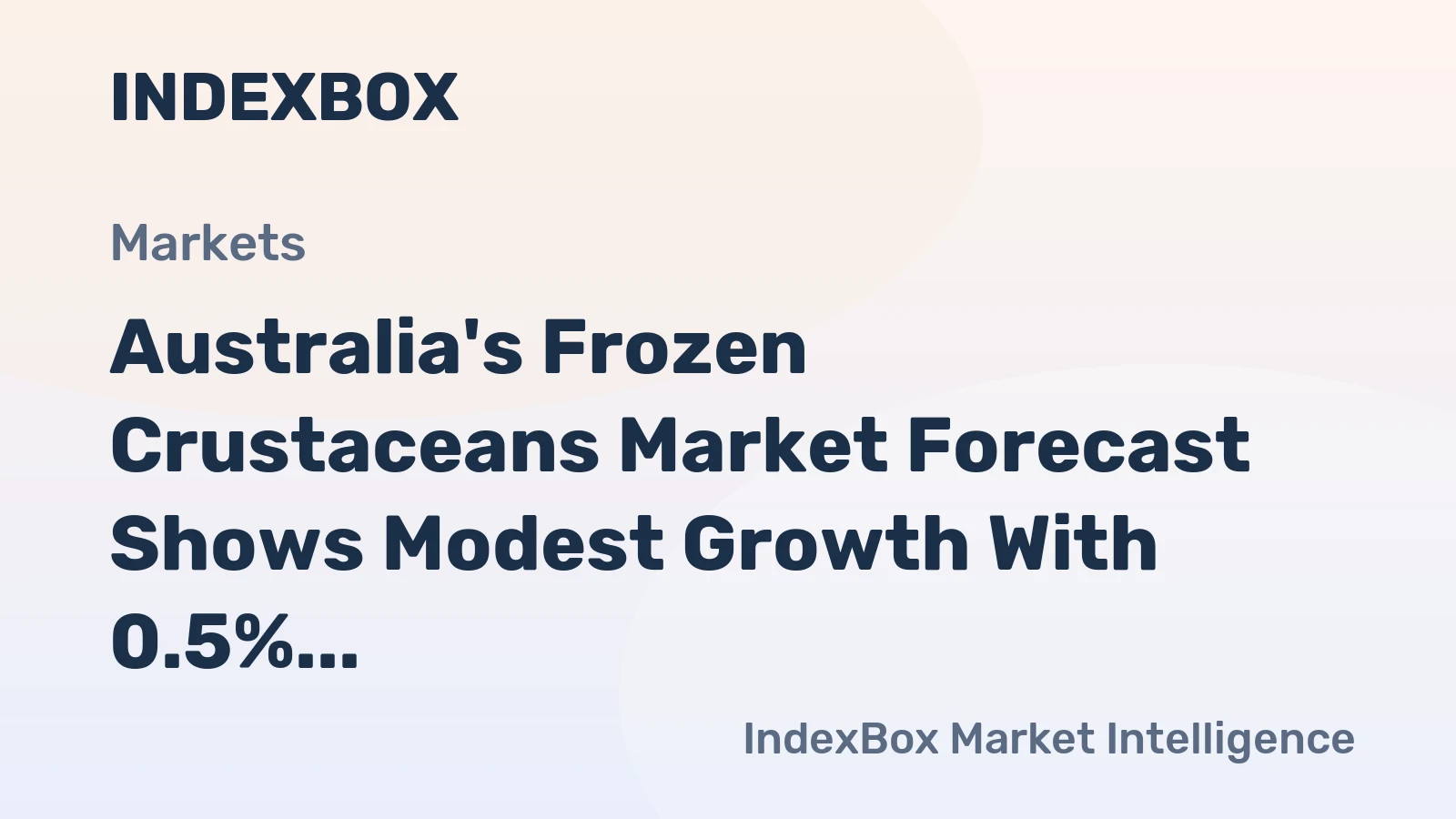 Australia's Frozen Crustaceans Market Forecast Shows Modest Growth With 0.5% Value CAGR