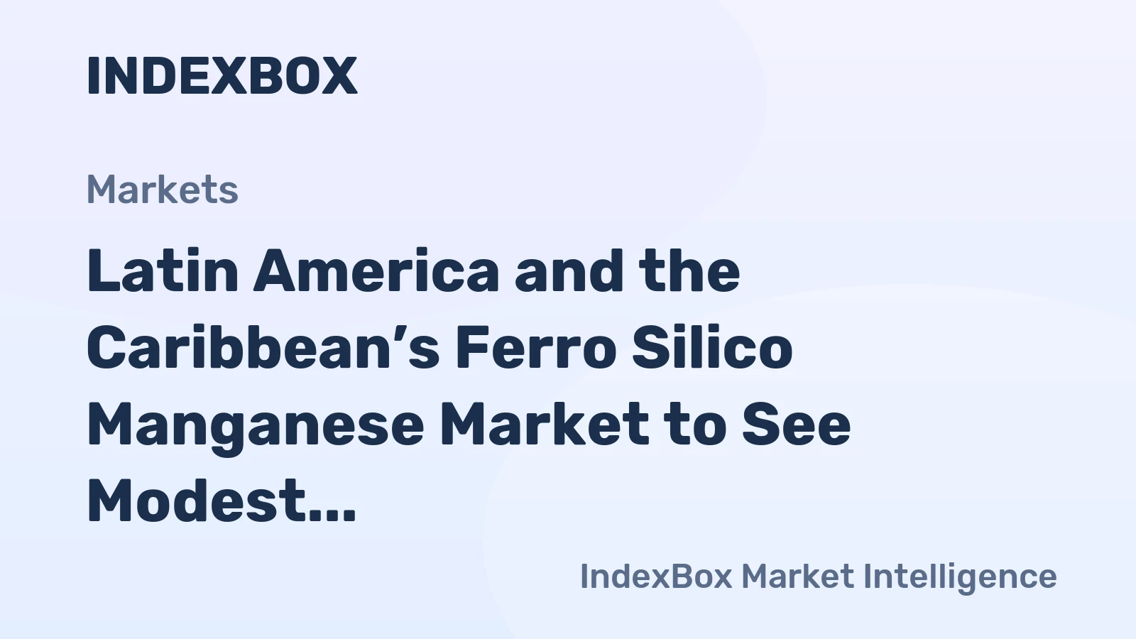 Latin America and the Caribbean’s Ferro Silico Manganese Market to See Modest Growth With a +0.6% Volume CAGR