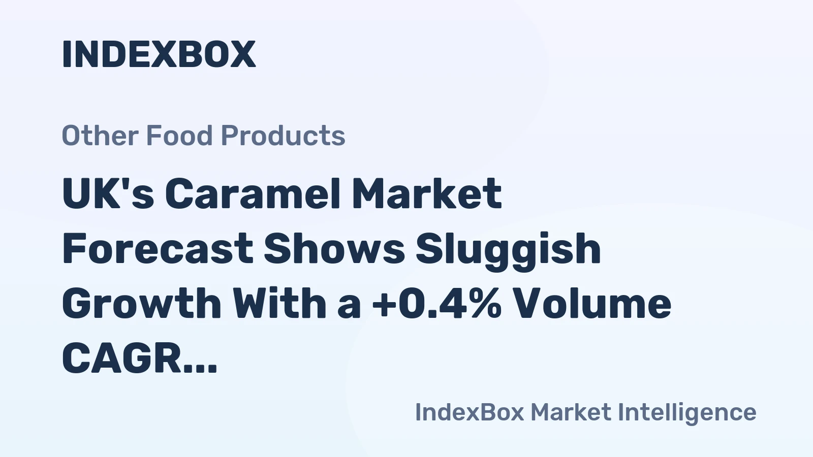 UK's Caramel Market Forecast Shows Sluggish Growth With a +0.4% Volume CAGR Through 2035