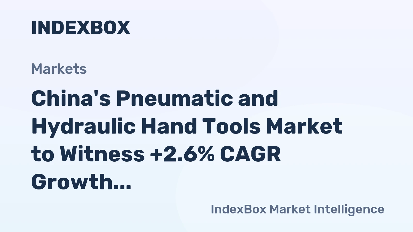 China's Pneumatic and Hydraulic Hand Tools Market to Witness +2.6% CAGR Growth from 2024-2035