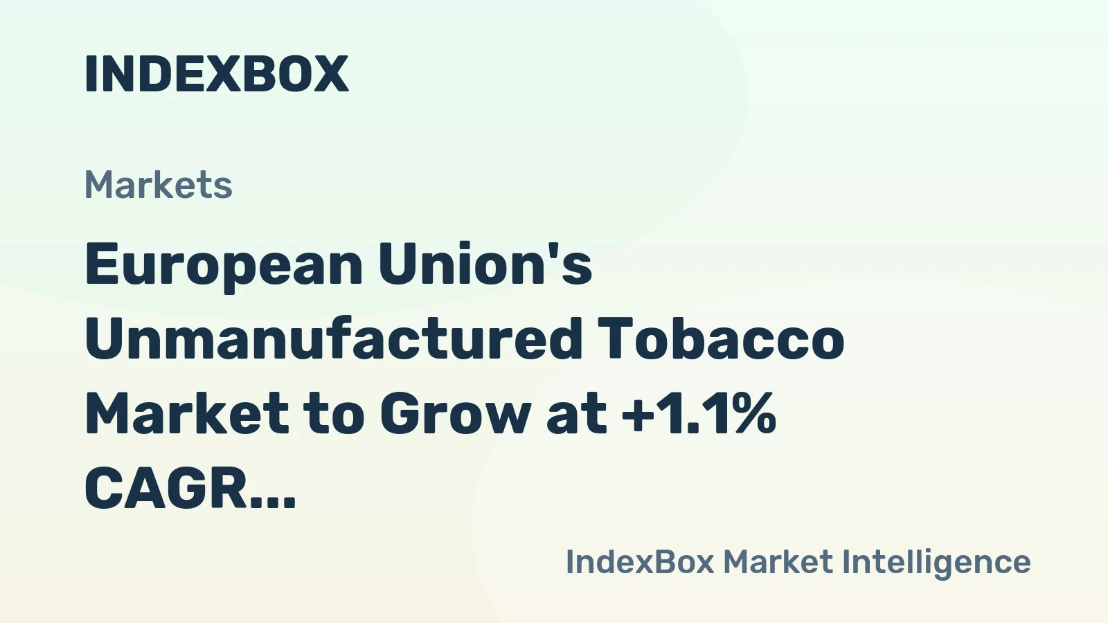 European Union's Unmanufactured Tobacco Market to Grow at +1.1% CAGR, Reaching $3.7B by 2035