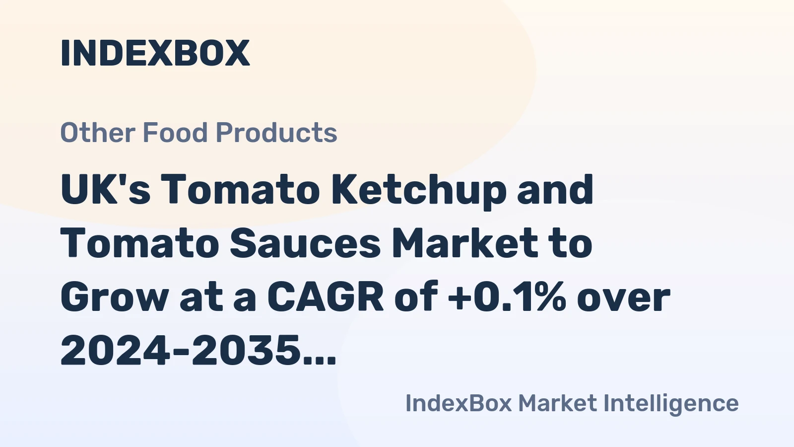 UK's Tomato Ketchup and Tomato Sauces Market to Grow at a CAGR of +0.1% over 2024-2035, Reaching $707M