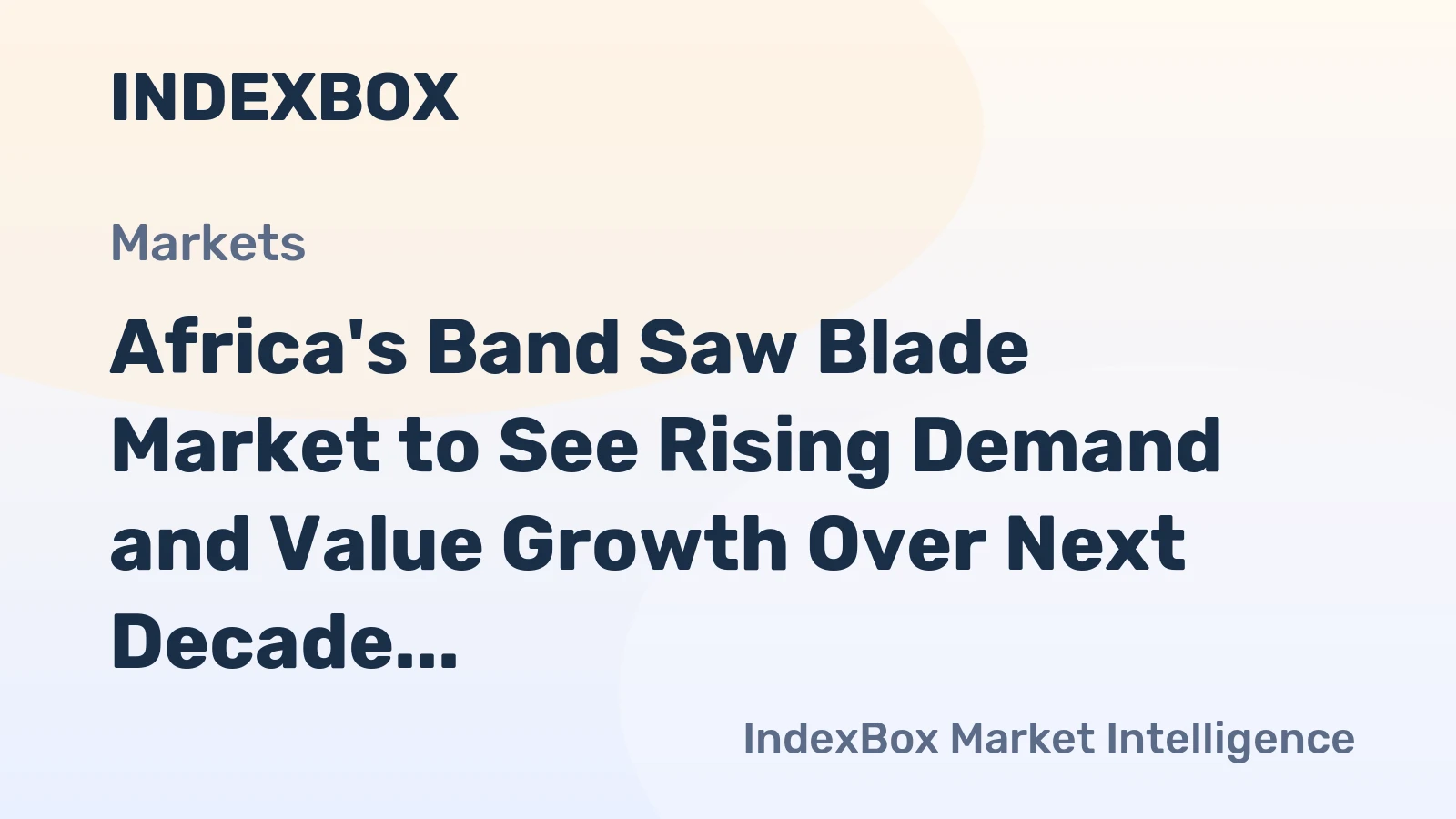 Africa's Band Saw Blade Market to See Rising Demand and Value Growth Over Next Decade