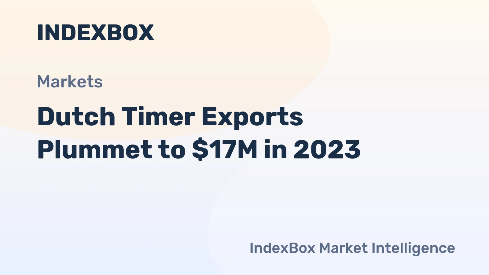 Dutch Timer Exports Plummet to $17M in 2023