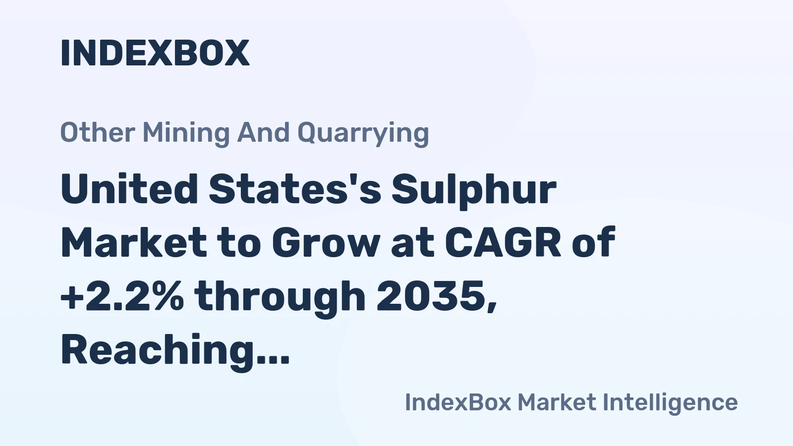 United States's Sulphur Market to Grow at CAGR of +2.2% through 2035, Reaching $875M in Value