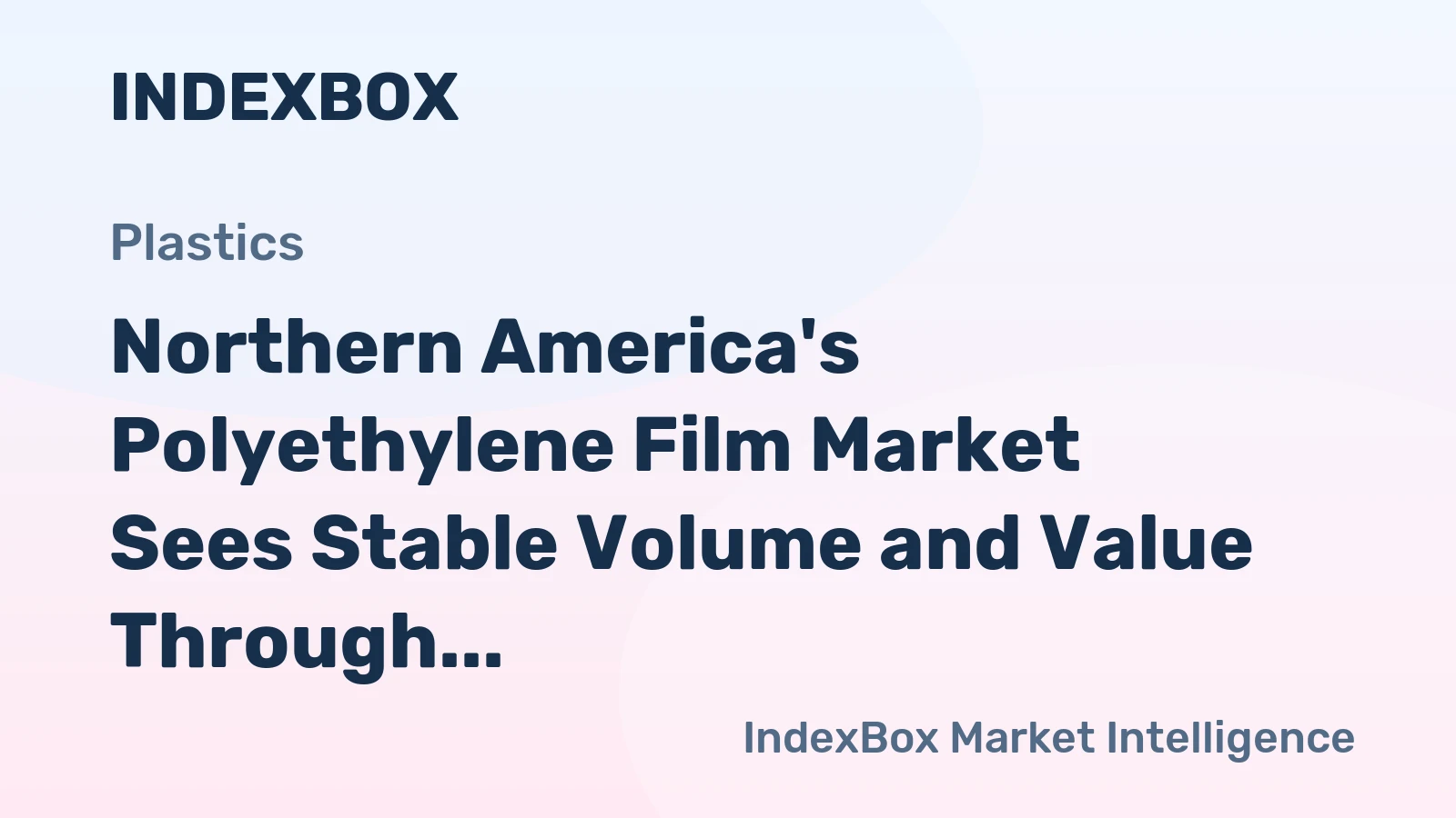 Northern America's Polyethylene Film Market Sees Stable Volume and Value Through 2035