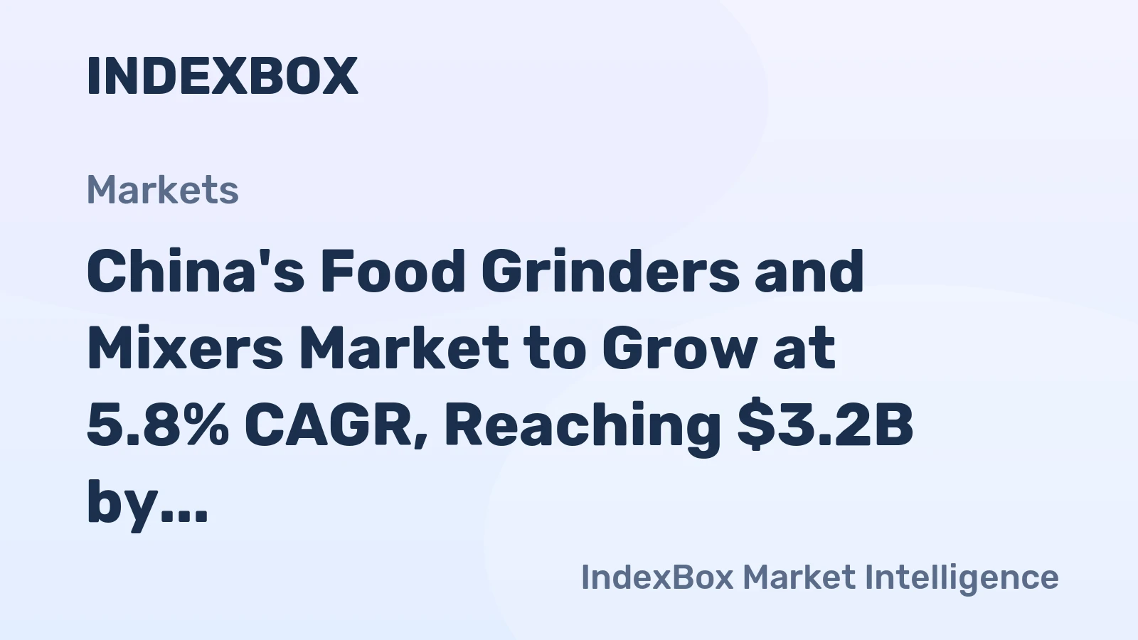China's Food Grinders and Mixers Market to Grow at 5.8% CAGR, Reaching $3.2B by 2035