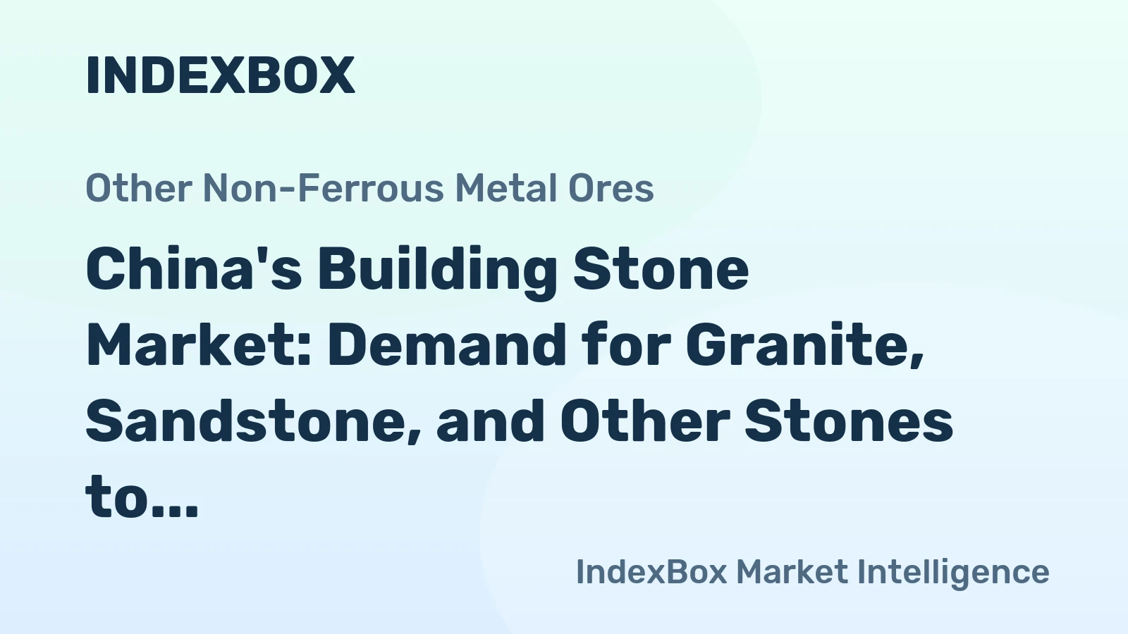 China's Building Stone Market: Demand for Granite, Sandstone, and Other Stones to Drive Market Volume to 300M Tons and Market Value to $17.4B by 2035