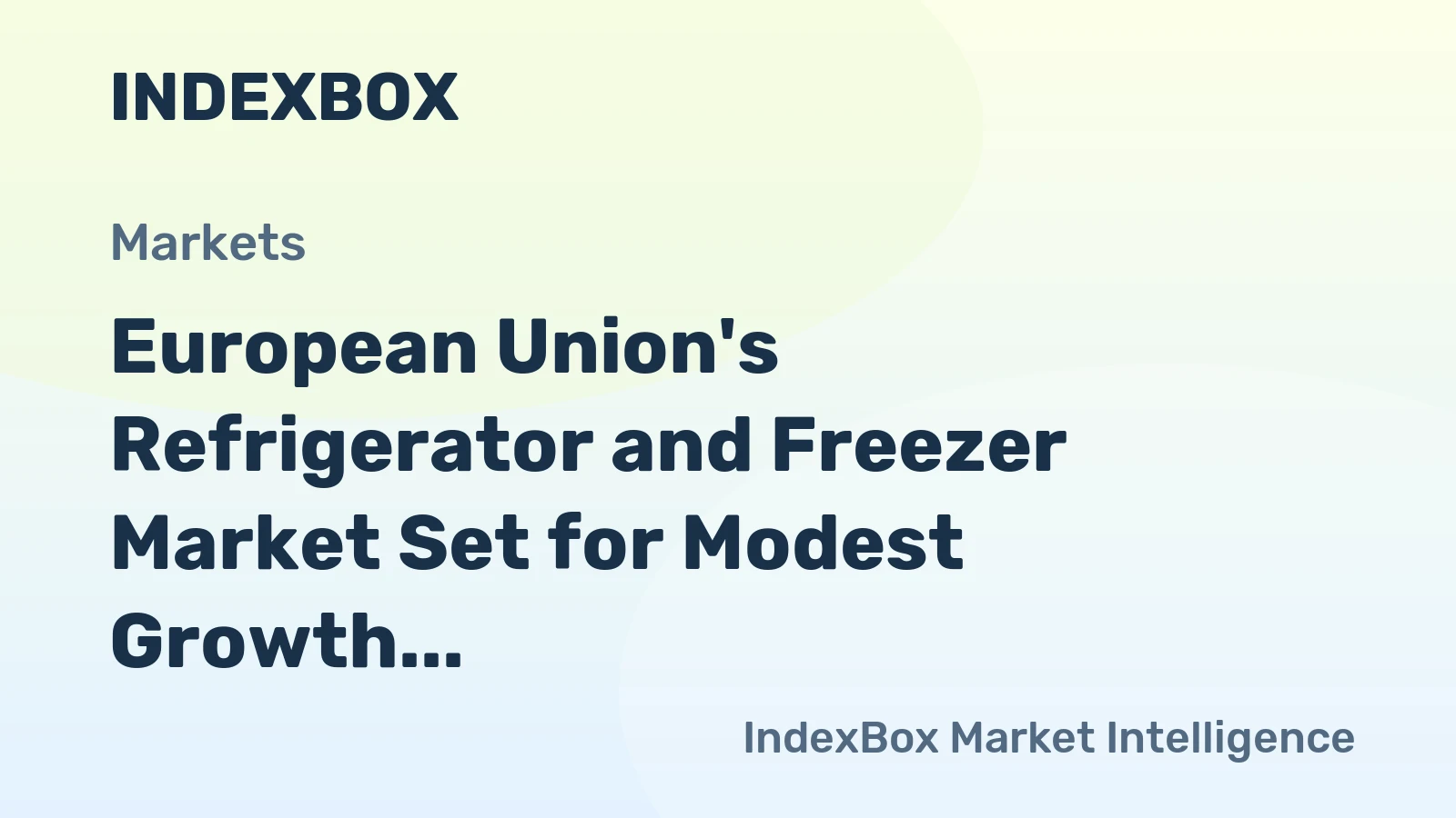 European Union's Refrigerator and Freezer Market Set for Modest Growth to 42 Million Units and $13.6 Billion by 2035