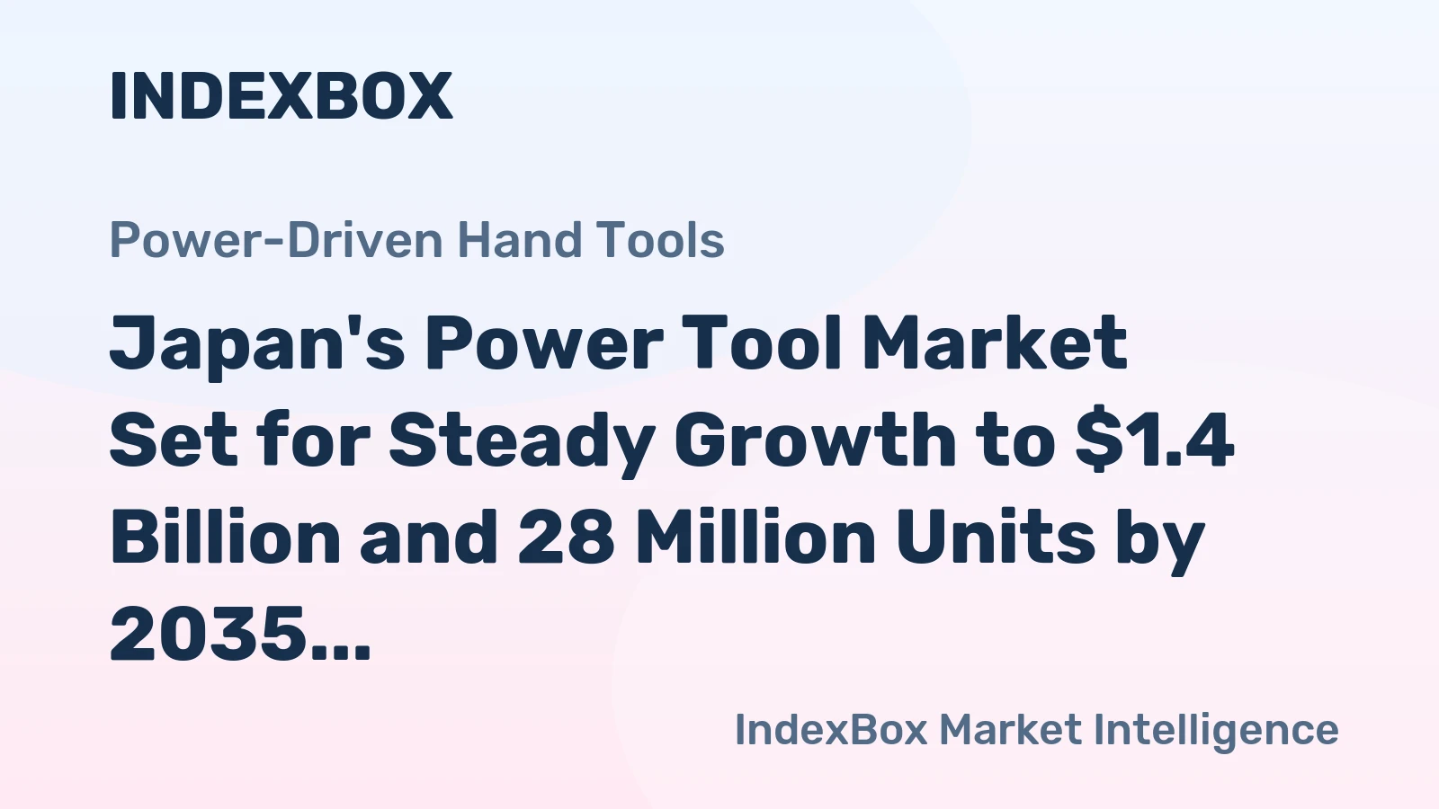 Japan's Power Tool Market Set for Steady Growth to $1.4 Billion and 28 Million Units by 2035