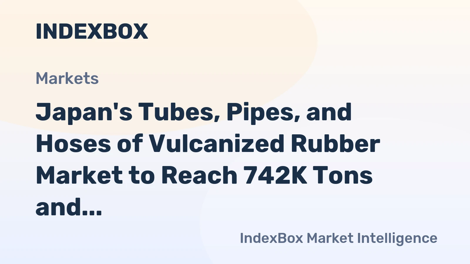 Japan's Tubes, Pipes, and Hoses of Vulcanized Rubber Market to Reach 742K Tons and $13.9B by 2035