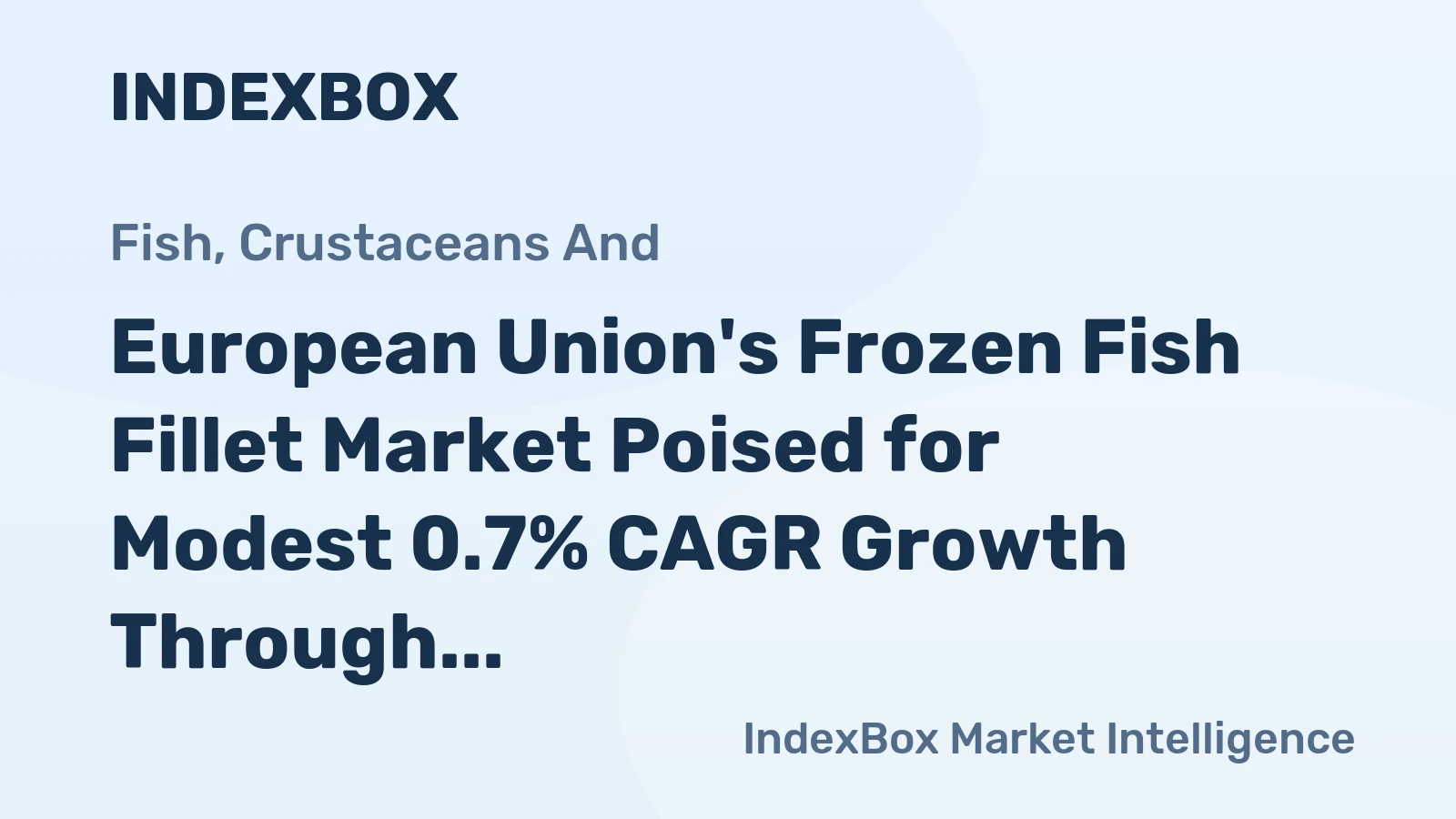 European Union's Frozen Fish Fillet Market Poised for Modest 0.7% CAGR Growth Through 2035