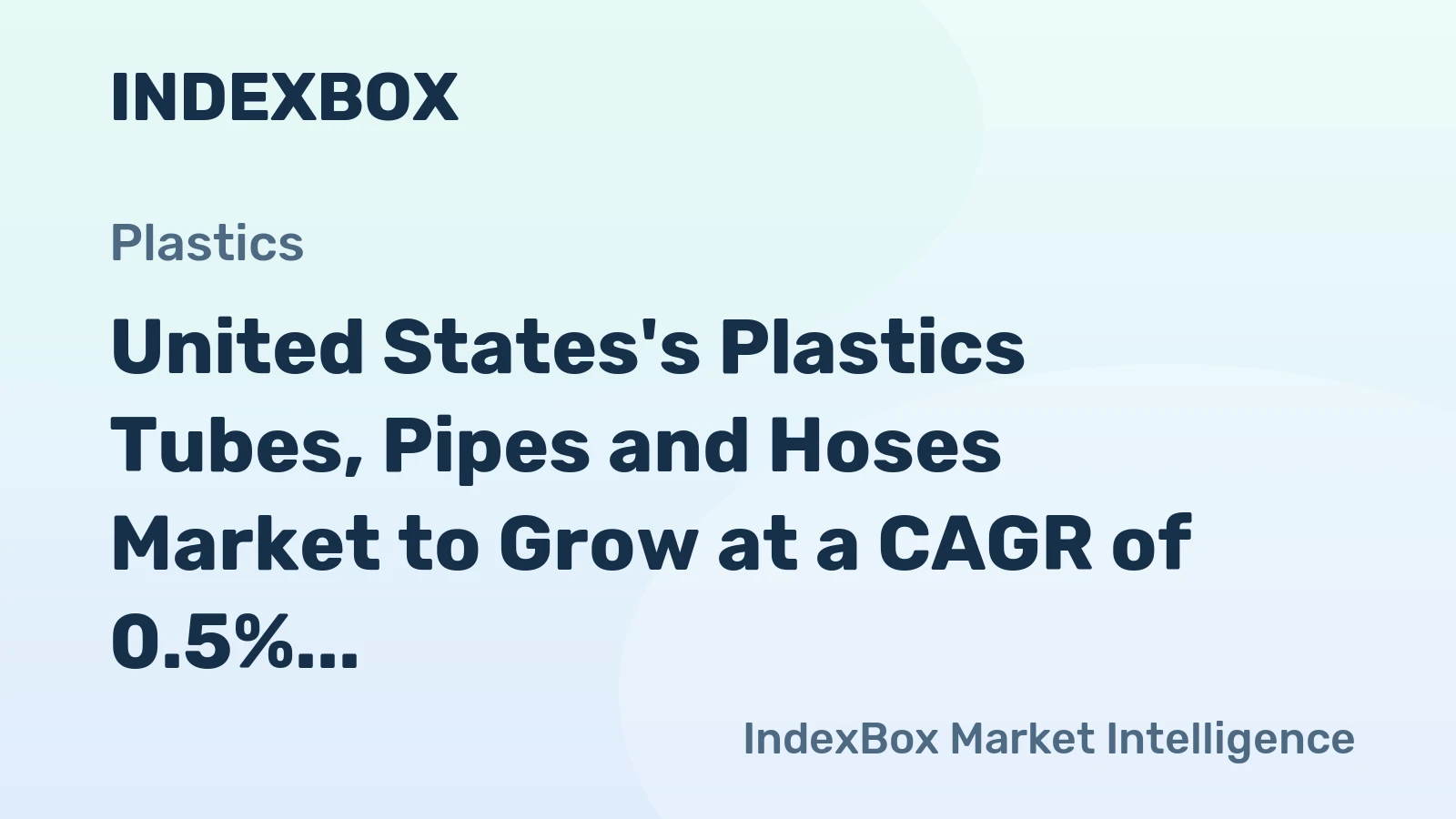 United States's Plastics Tubes, Pipes and Hoses Market to Grow at a CAGR of 0.5% Over the Next Decade, Reaching $56.2B by 2035