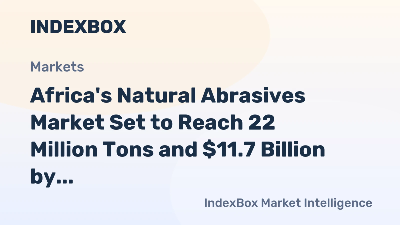 Africa's Natural Abrasives Market Set to Reach 22 Million Tons and $11.7 Billion by 2035