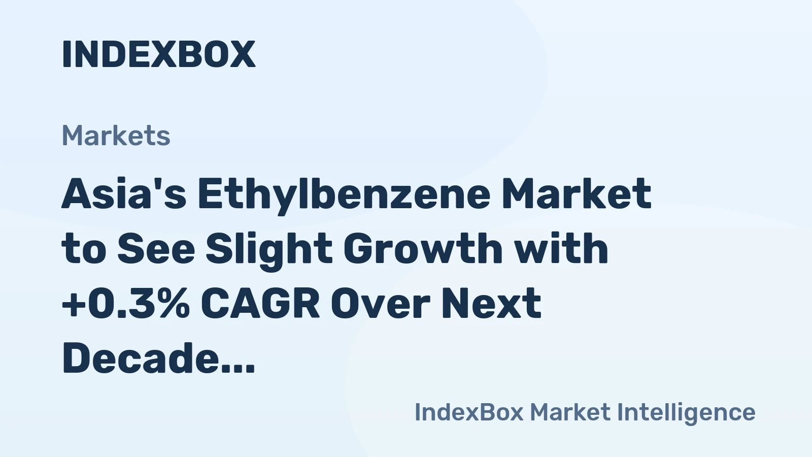 Asia's Ethylbenzene Market to See Slight Growth with +0.3% CAGR Over Next Decade