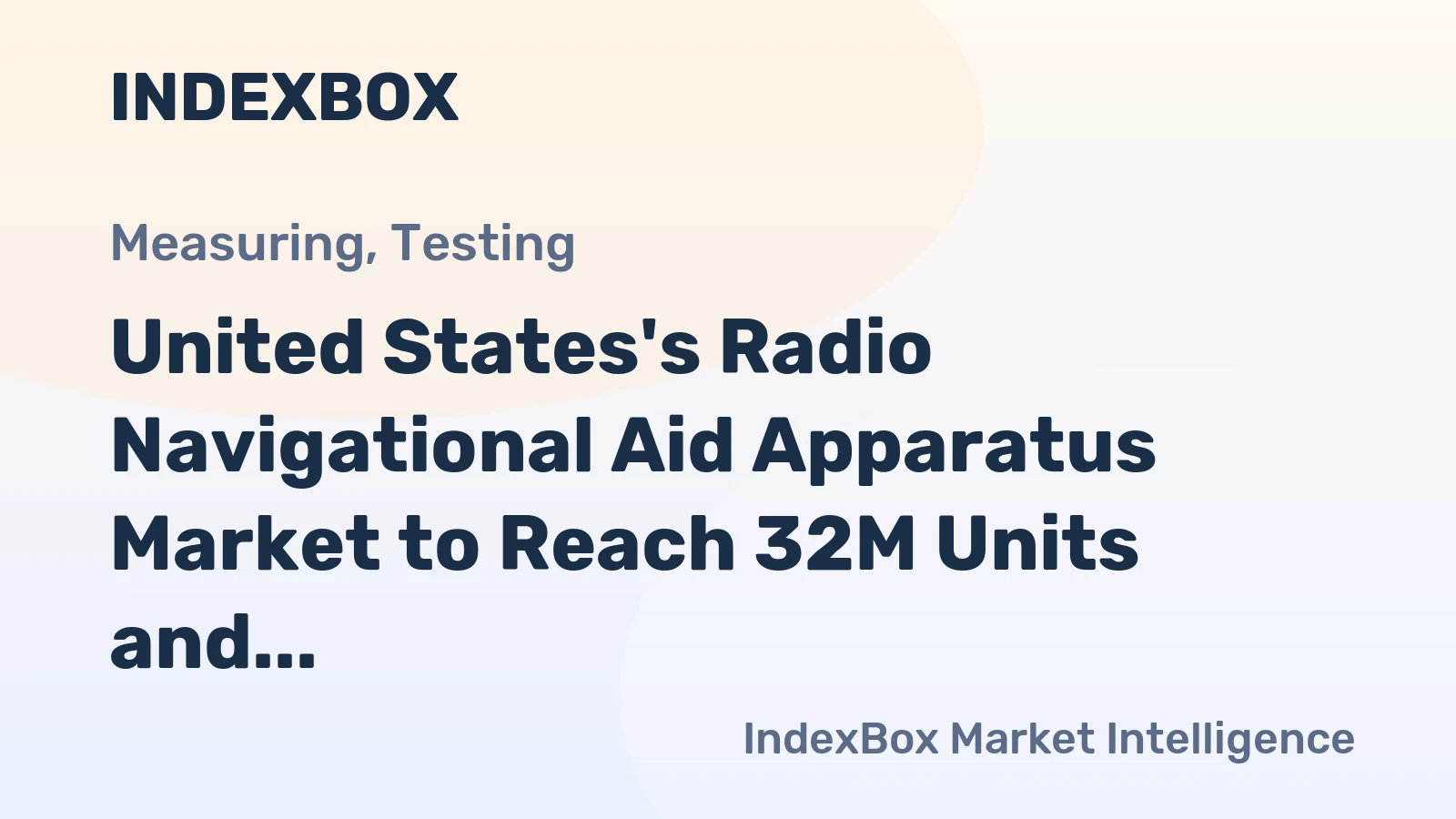 United States's Radio Navigational Aid Apparatus Market to Reach 32M Units and $4B by 2035, Forecasted Growth of +1.2% in Volume and +2.9% in Value