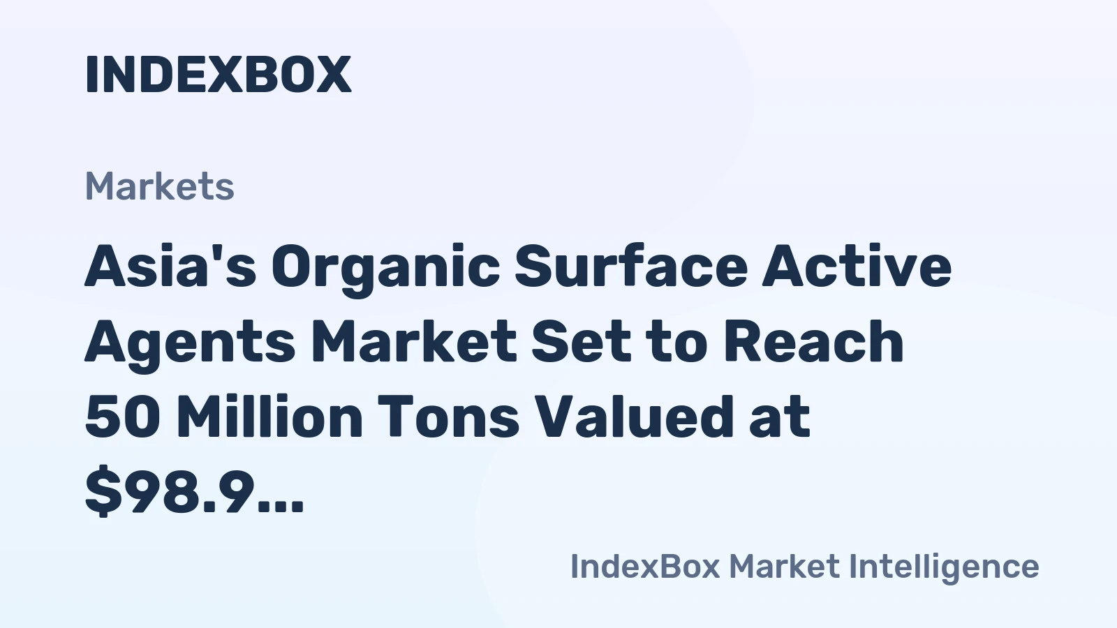 Asia's Organic Surface Active Agents Market Set to Reach 50 Million Tons Valued at $98.9 Billion by 2035