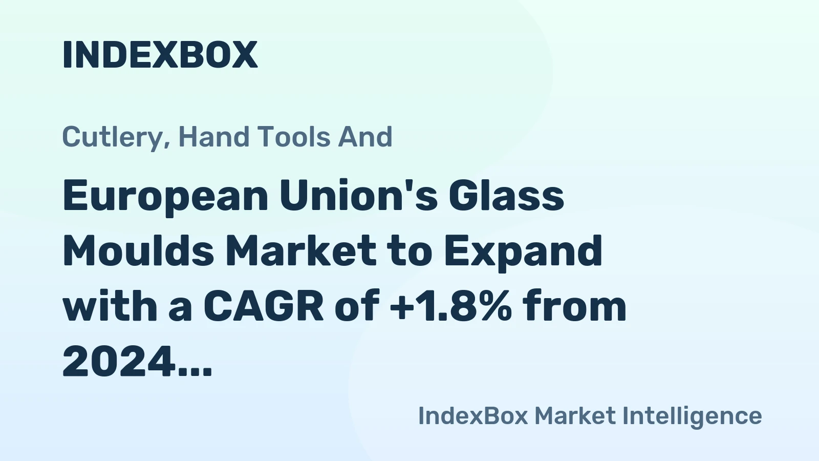 European Union's Glass Moulds Market to Expand with a CAGR of +1.8% from 2024 to 2035, Reaching 14M Units