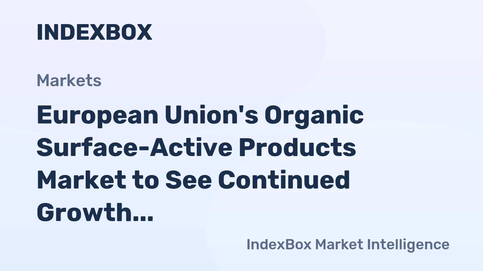 European Union's Organic Surface-Active Products Market to See Continued Growth with Anticipated CAGR of +2.6%