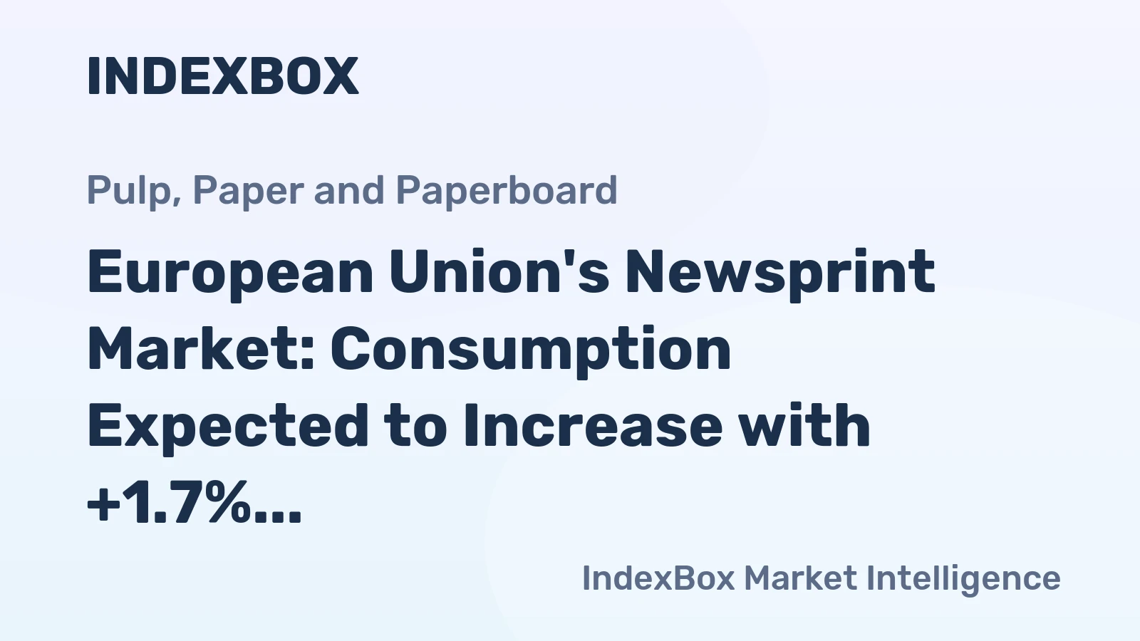 European Union's Newsprint Market: Consumption Expected to Increase with +1.7% CAGR, Reaching 3.6M Tons by 2035 and $3.2B in Value