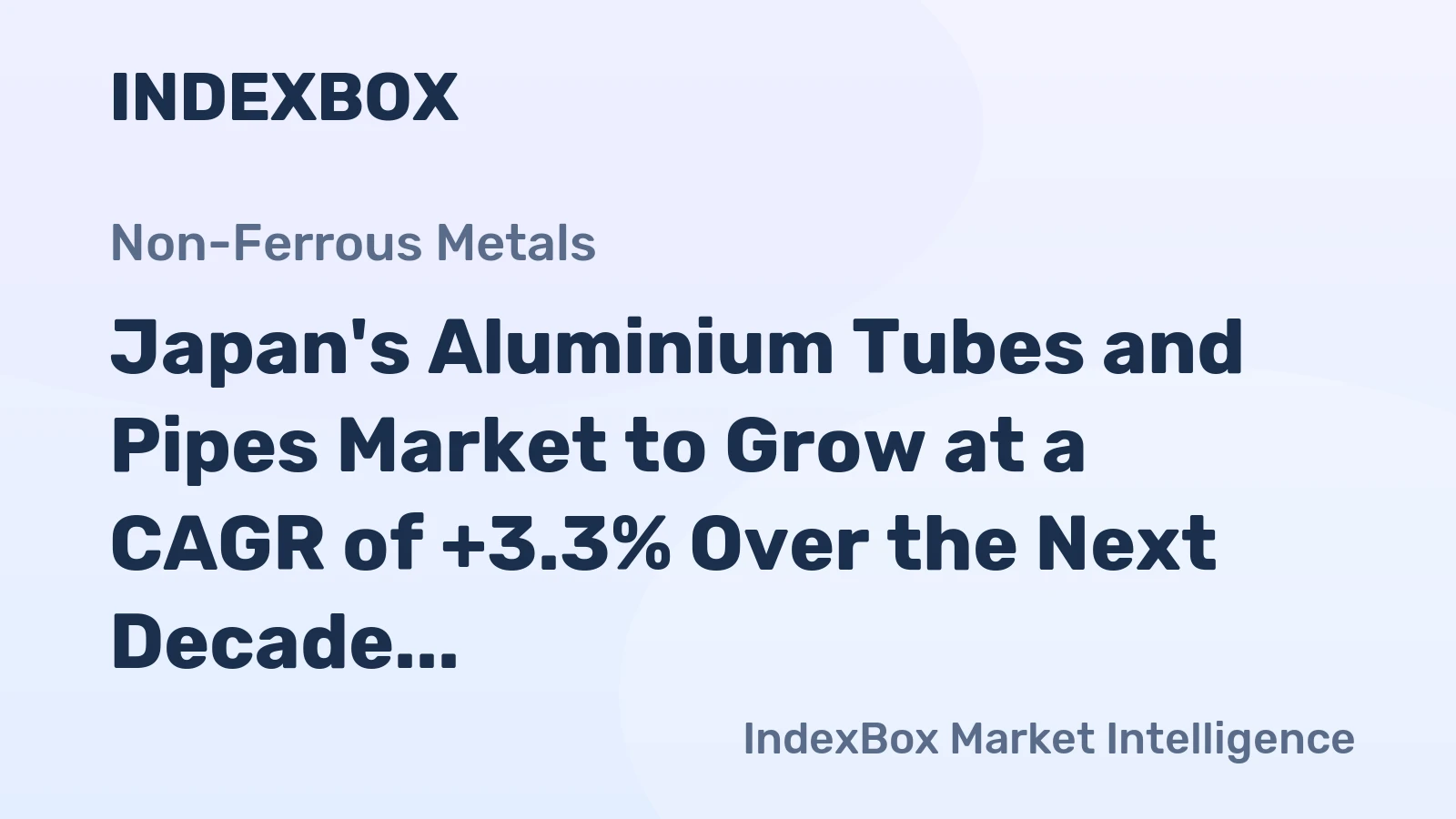 Japan's Aluminium Tubes and Pipes Market to Grow at a CAGR of +3.3% Over the Next Decade