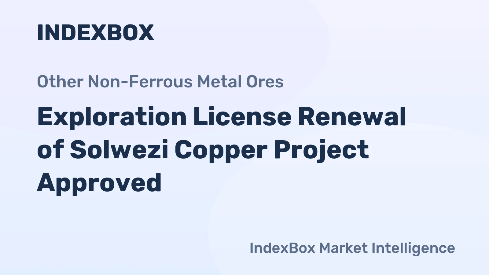 Exploration License Renewal of Solwezi Copper Project Approved