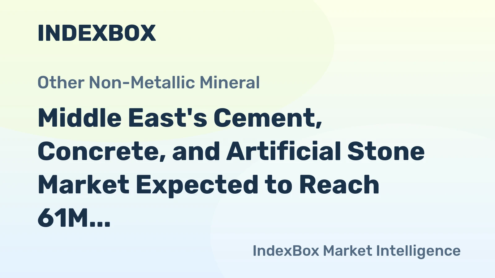 Middle East's Cement, Concrete, and Artificial Stone Market Expected to Reach 61M Tons and $16.2B by 2035