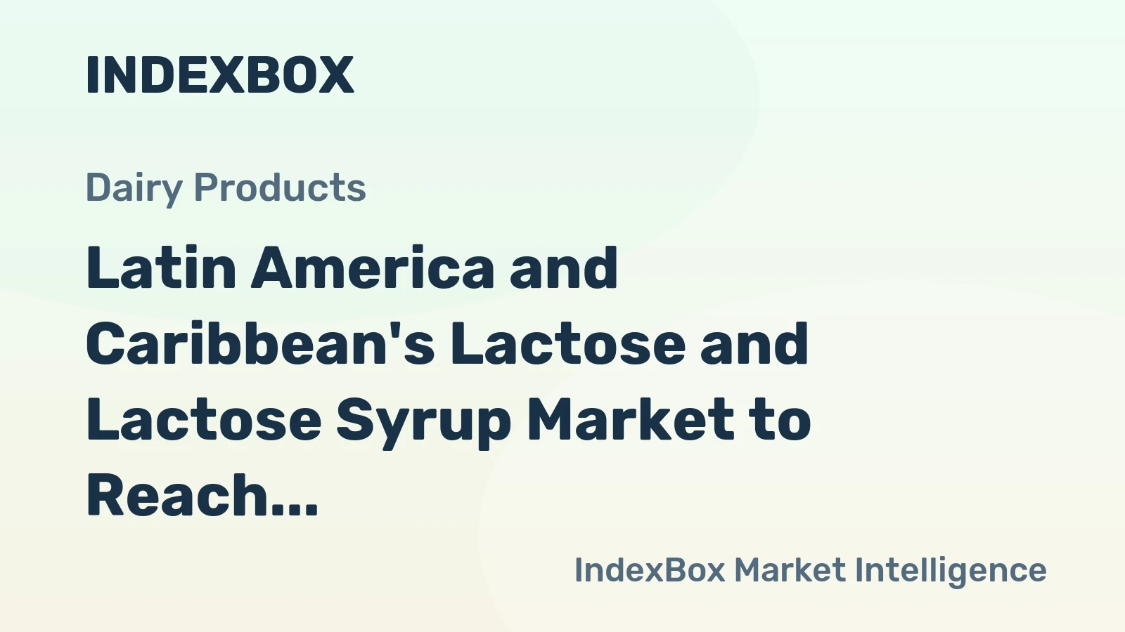 Latin America and Caribbean's Lactose and Lactose Syrup Market to Reach $325M by 2035 with +2.7% CAGR
