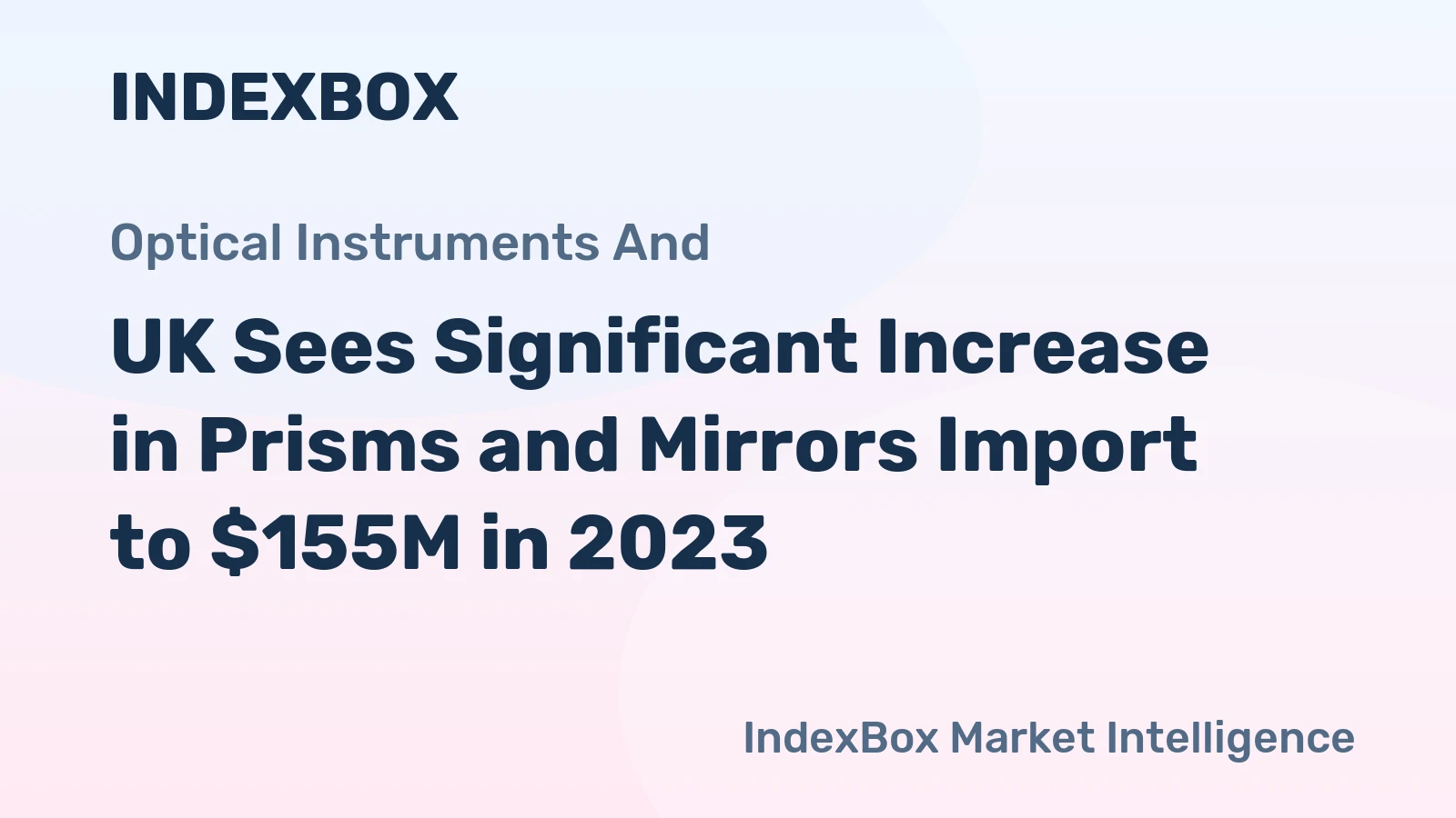 UK Sees Significant Increase in Prisms and Mirrors Import to $155M in 2023
