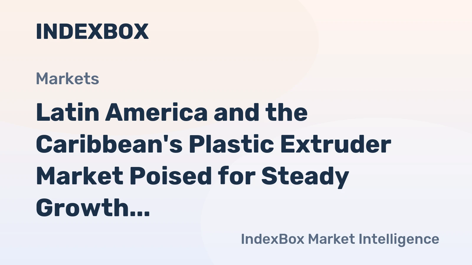 Latin America and the Caribbean's Plastic Extruder Market Poised for Steady Growth with 2.7% CAGR Through 2035