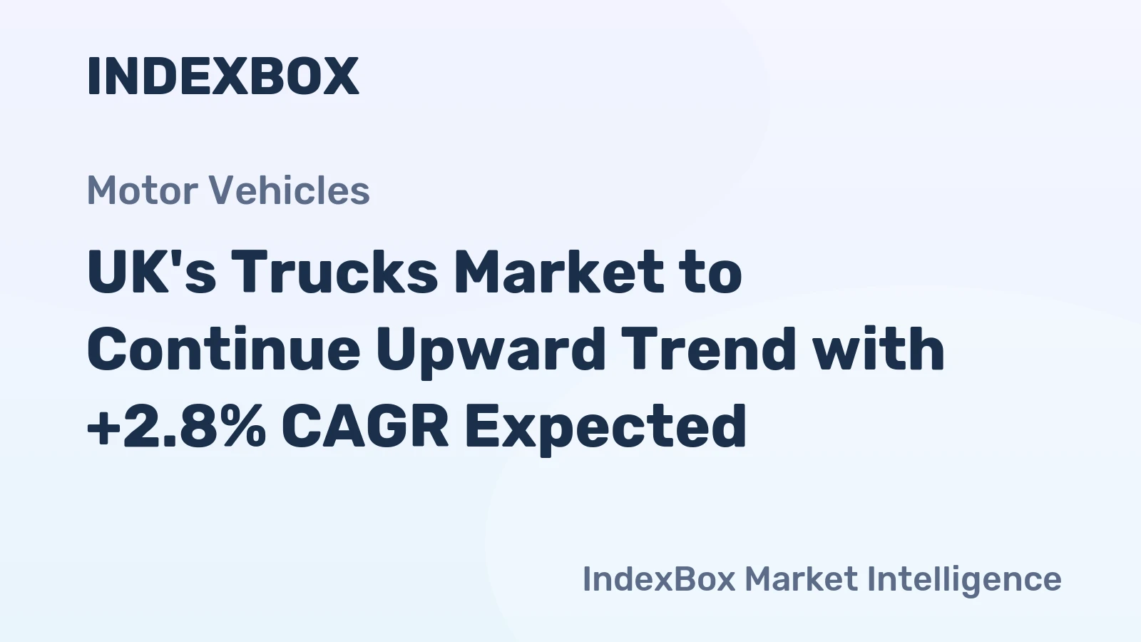 UK's Trucks Market to Continue Upward Trend with +2.8% CAGR Expected