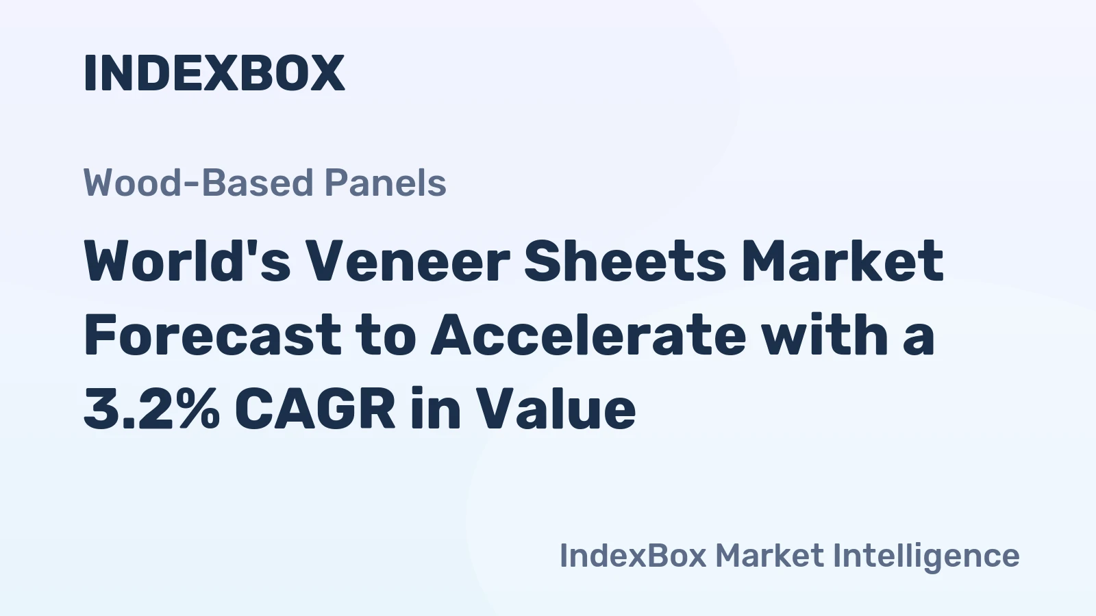 World's Veneer Sheets Market Forecast to Accelerate with a 3.2% CAGR in Value