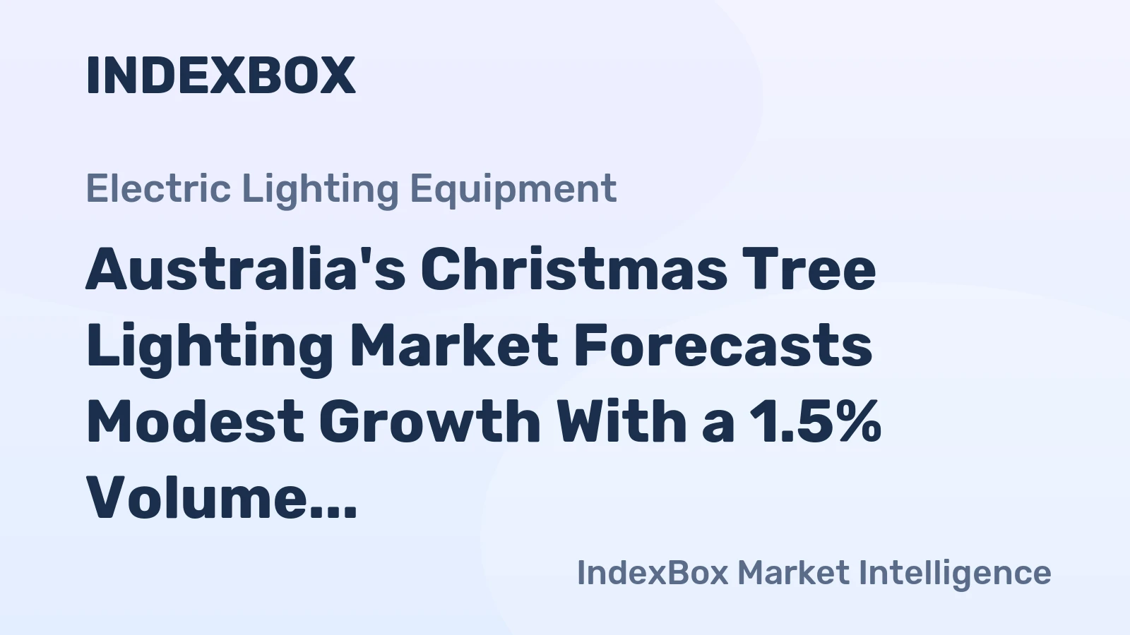 Australia's Christmas Tree Lighting Market Forecasts Modest Growth With a 1.5% Volume CAGR