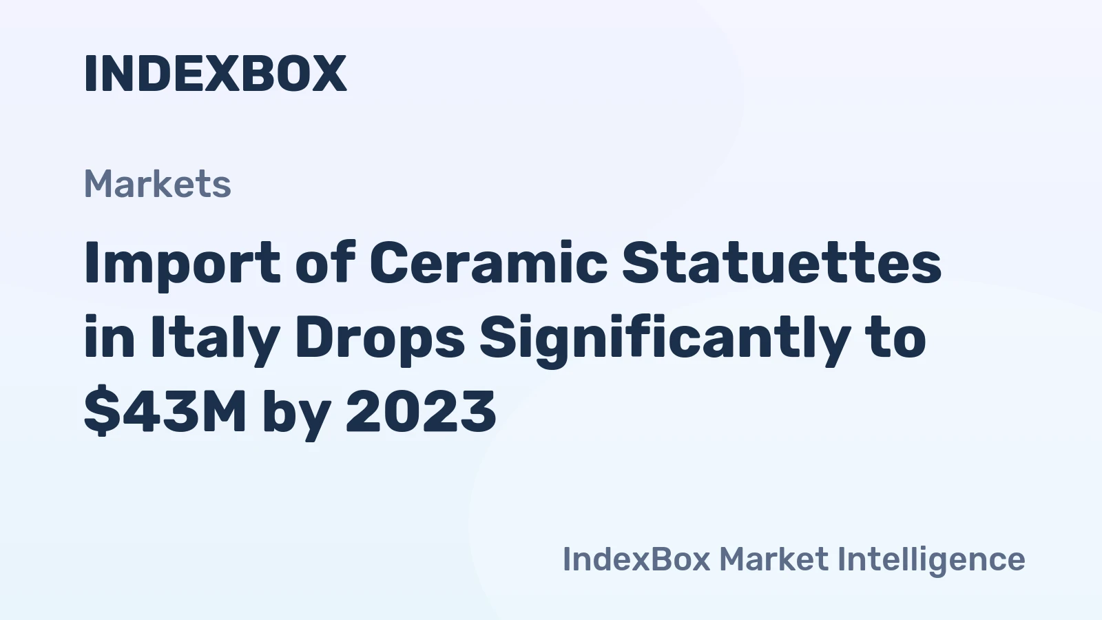 Import of Ceramic Statuettes in Italy Drops Significantly to $43M by 2023