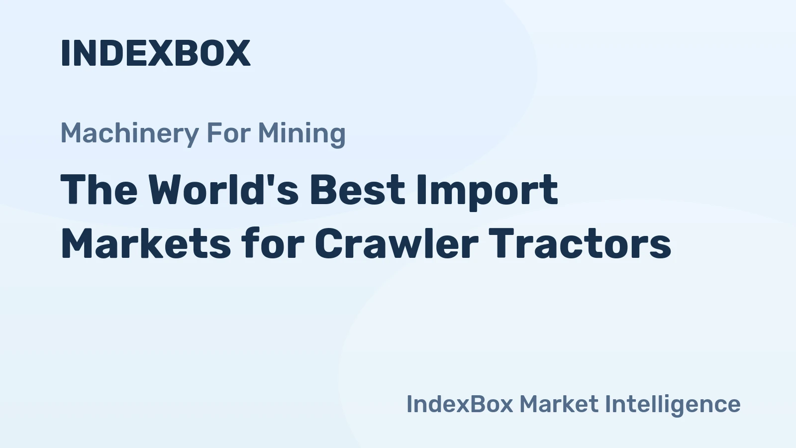 The World's Best Import Markets for Crawler Tractors