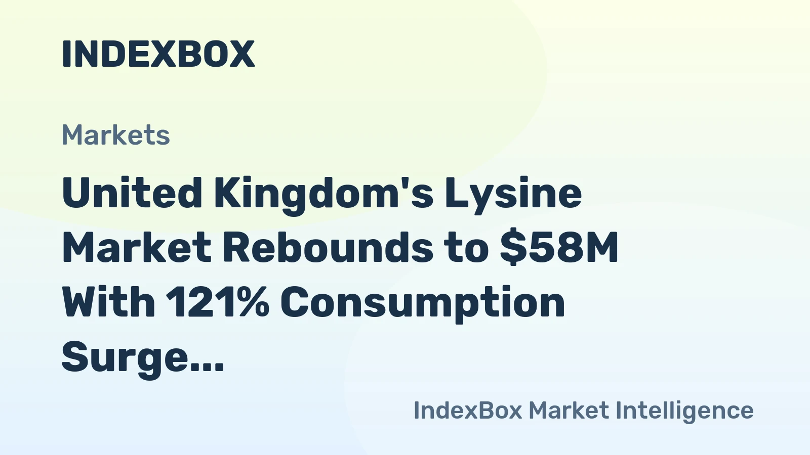 United Kingdom's Lysine Market Rebounds to $58M With 121% Consumption Surge