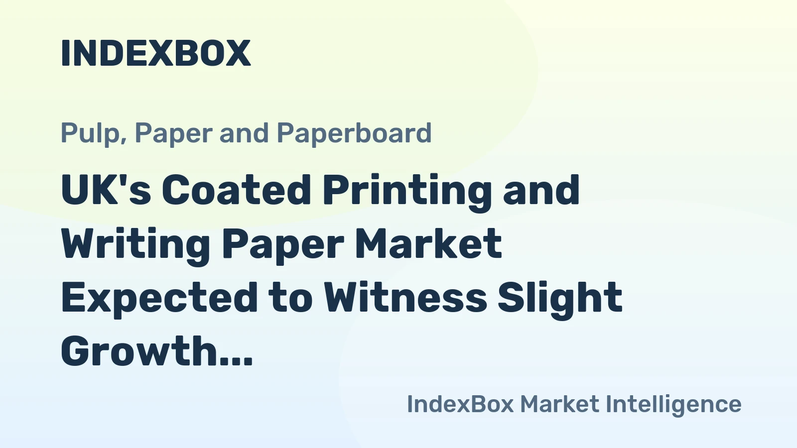 UK's Coated Printing and Writing Paper Market Expected to Witness Slight Growth with +2.1% CAGR