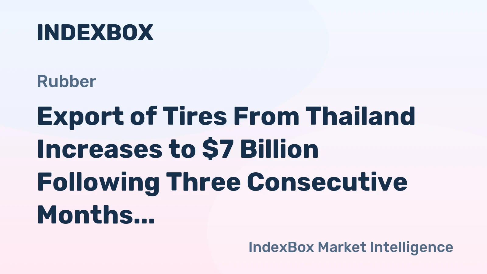 Export of Tires From Thailand Increases to $7 Billion Following Three Consecutive Months of Growth in 2023