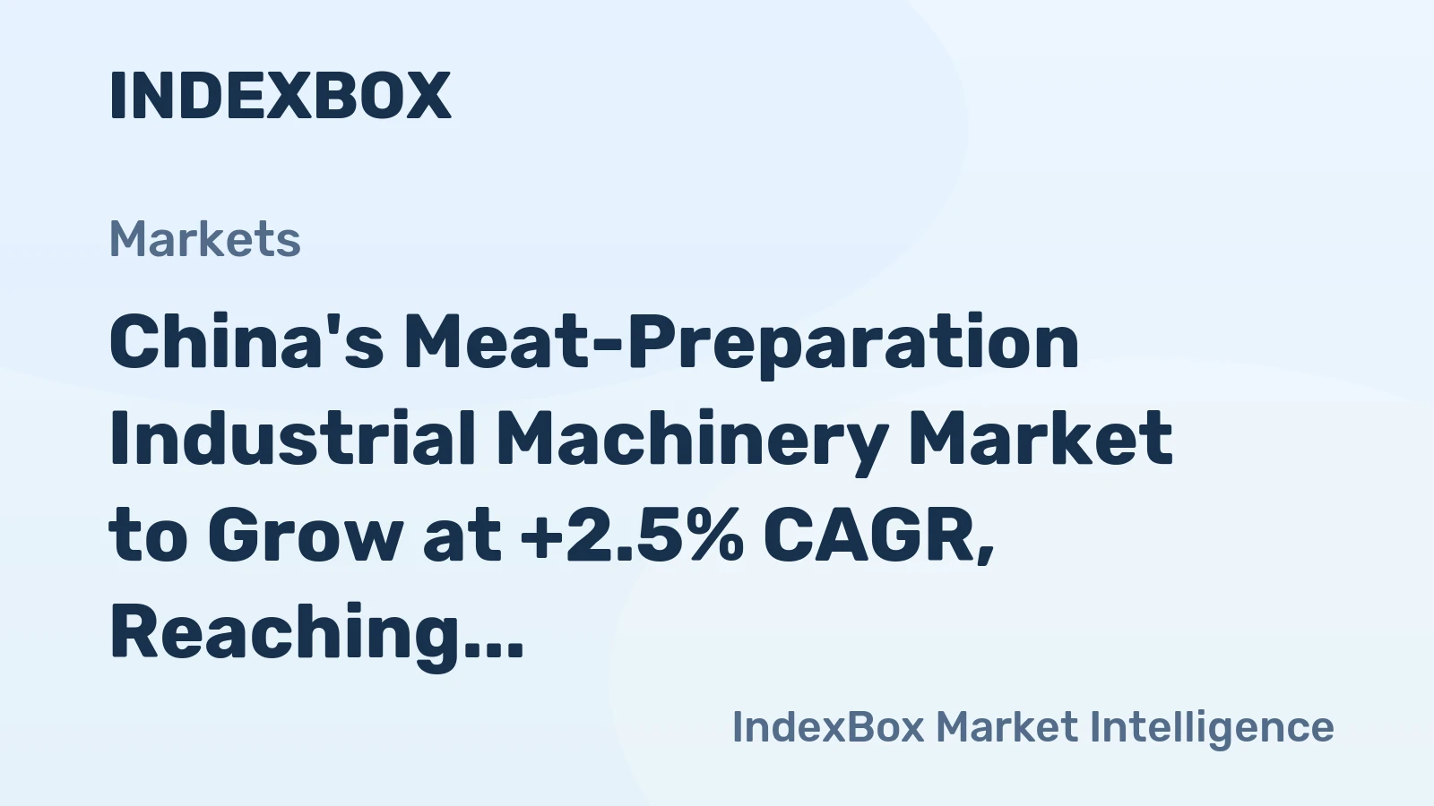 China's Meat-Preparation Industrial Machinery Market to Grow at +2.5% CAGR, Reaching $2.1B by 2035