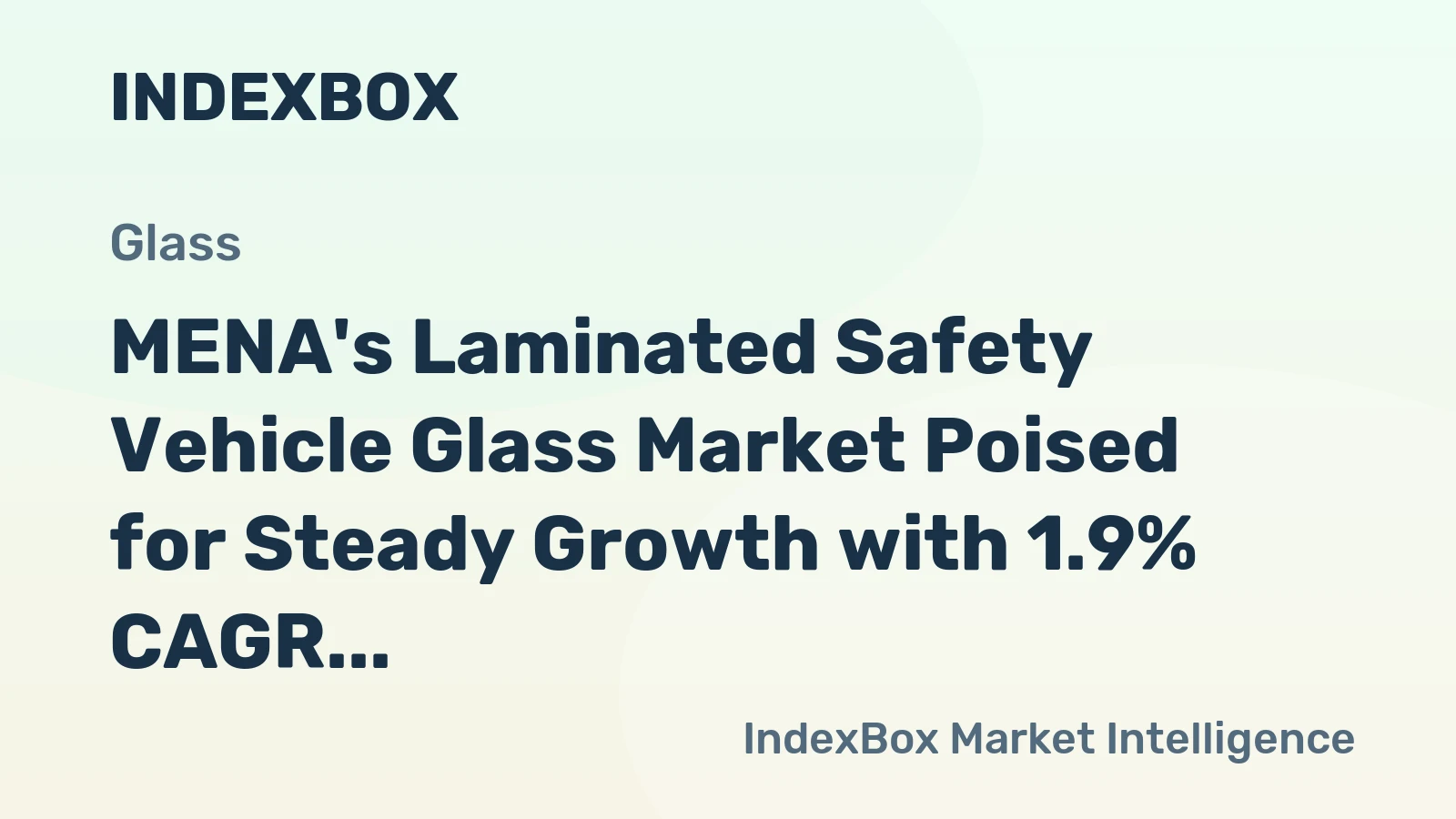 MENA's Laminated Safety Vehicle Glass Market Poised for Steady Growth with 1.9% CAGR in Value