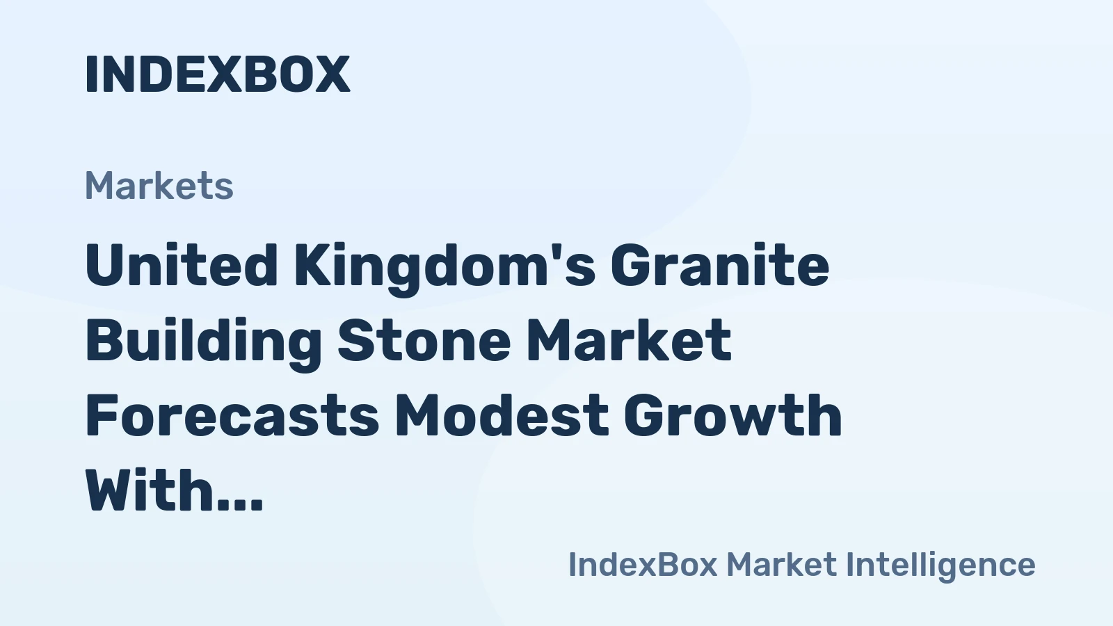 United Kingdom's Granite Building Stone Market Forecasts Modest Growth With a +0.7% Value CAGR